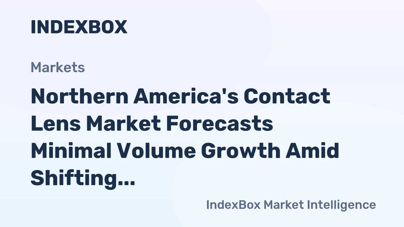 Northern America's Contact Lens Market Forecasts Minimal Volume Growth Amid Shifting Trade Dynamics