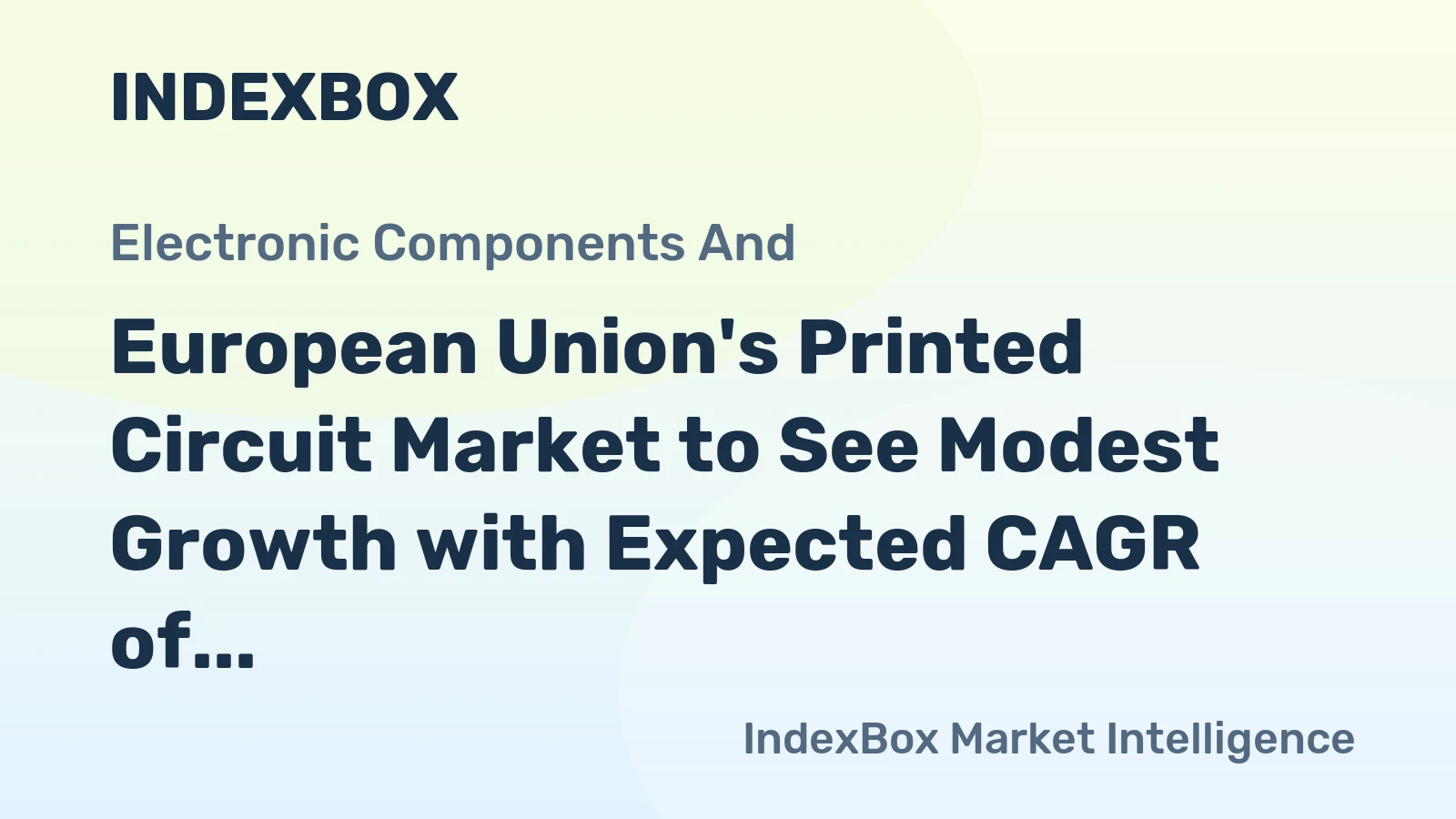 European Union's Printed Circuit Market to See Modest Growth with Expected CAGR of +1.9% by 2035
