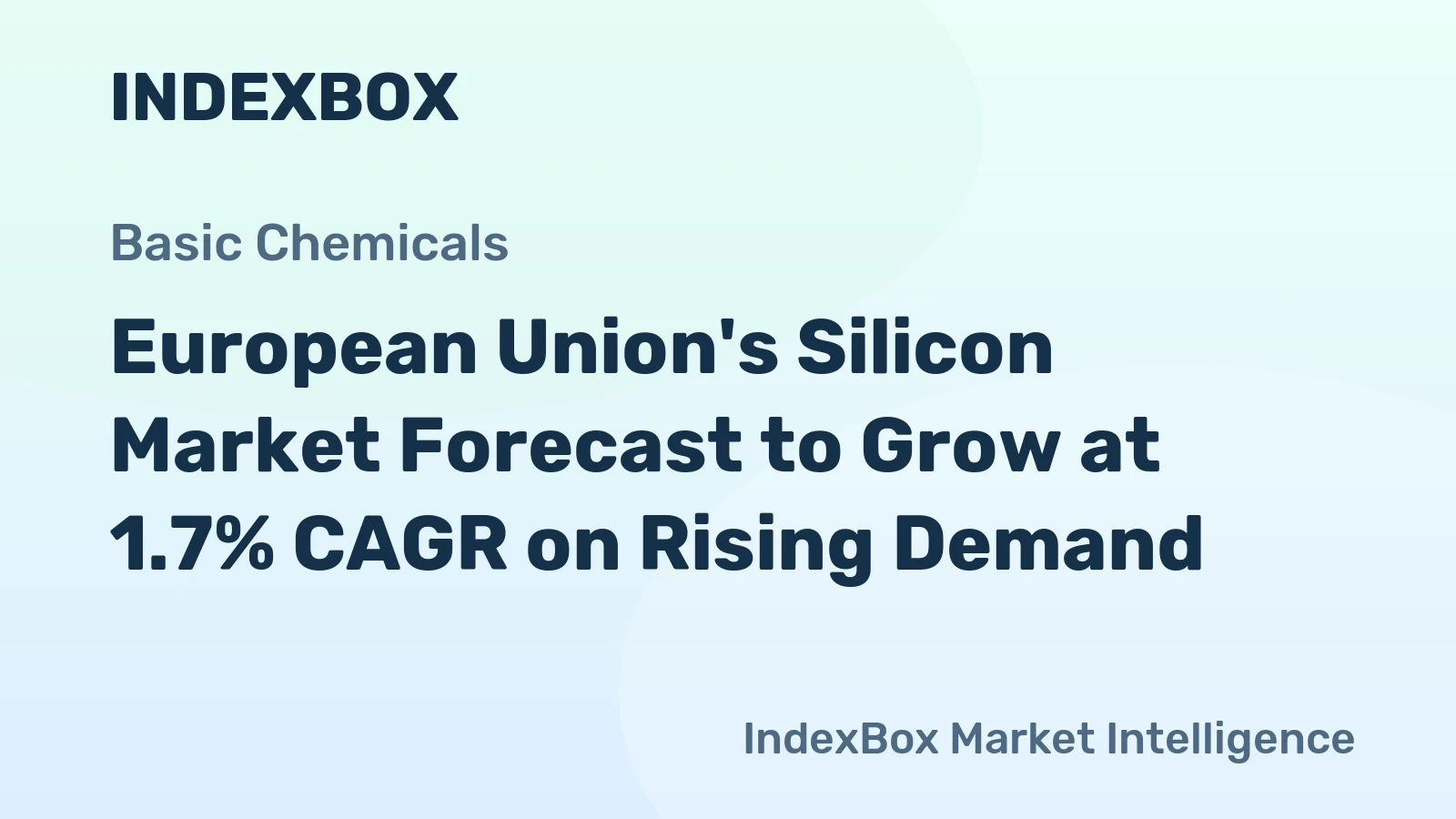 European Union's Silicon Market Forecast to Grow at 1.7% CAGR on Rising Demand