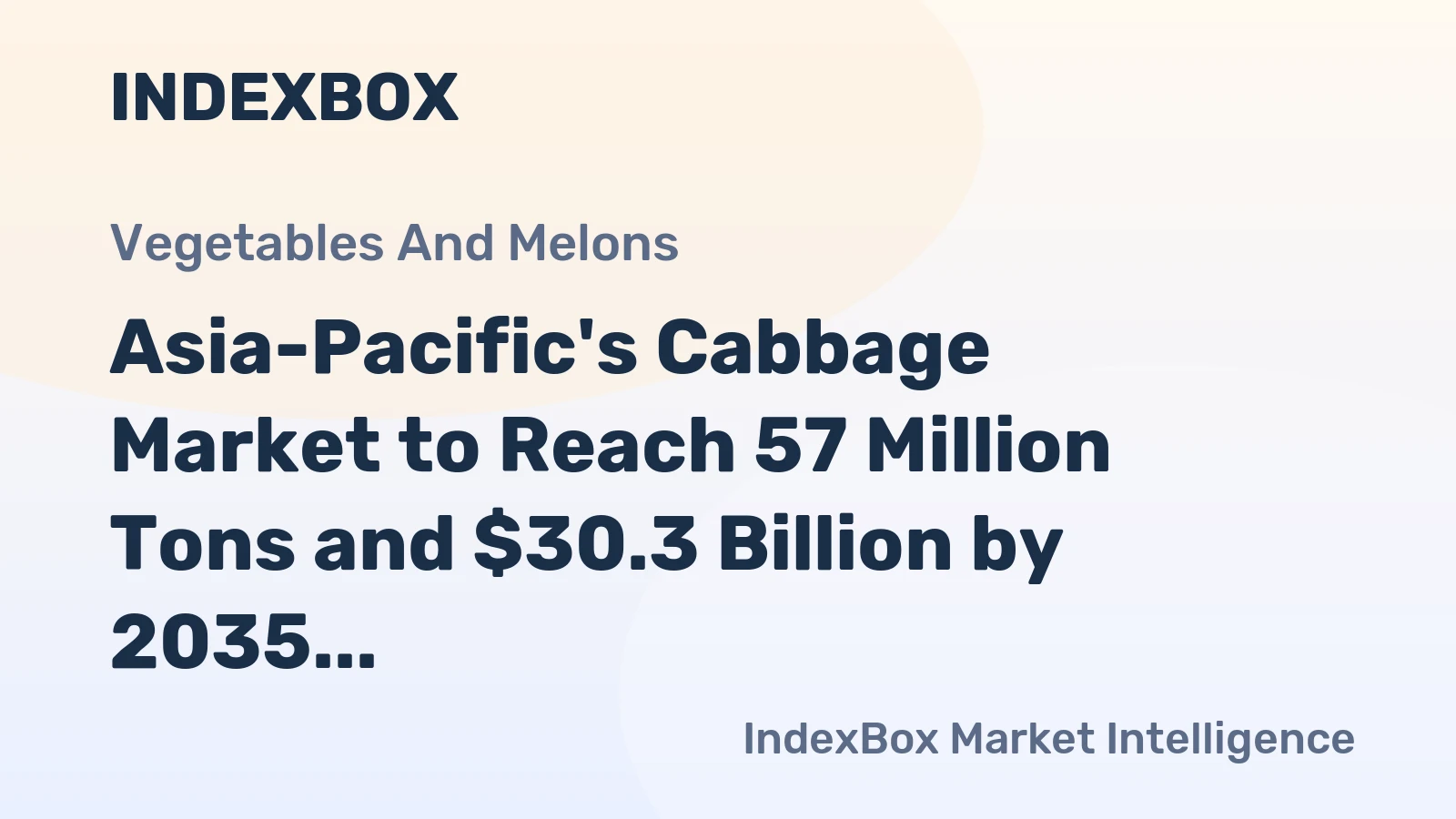 Asia-Pacific's Cabbage Market to Reach 57 Million Tons and $30.3 Billion by 2035