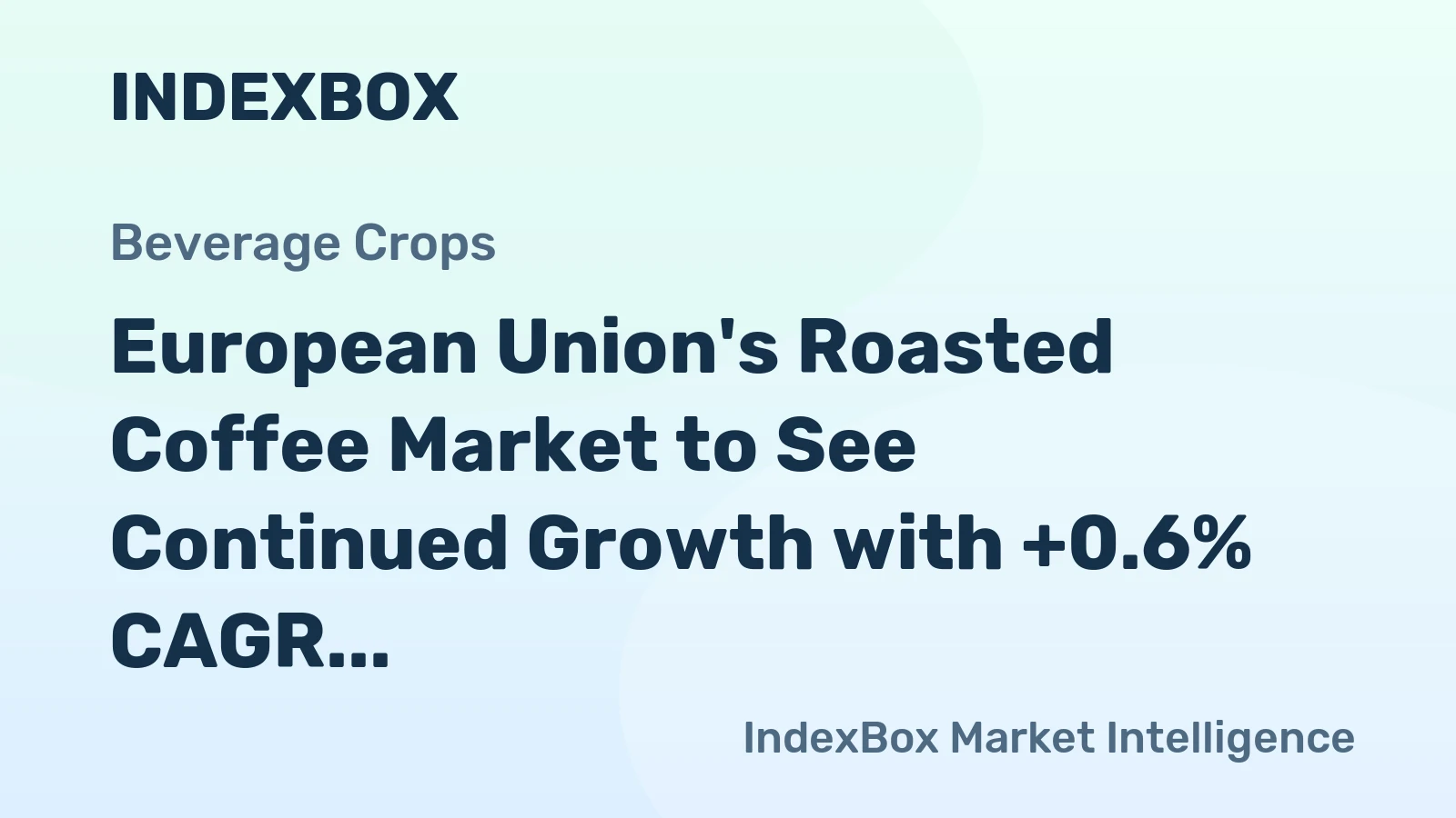 European Union's Roasted Coffee Market to See Continued Growth with +0.6% CAGR by 2035