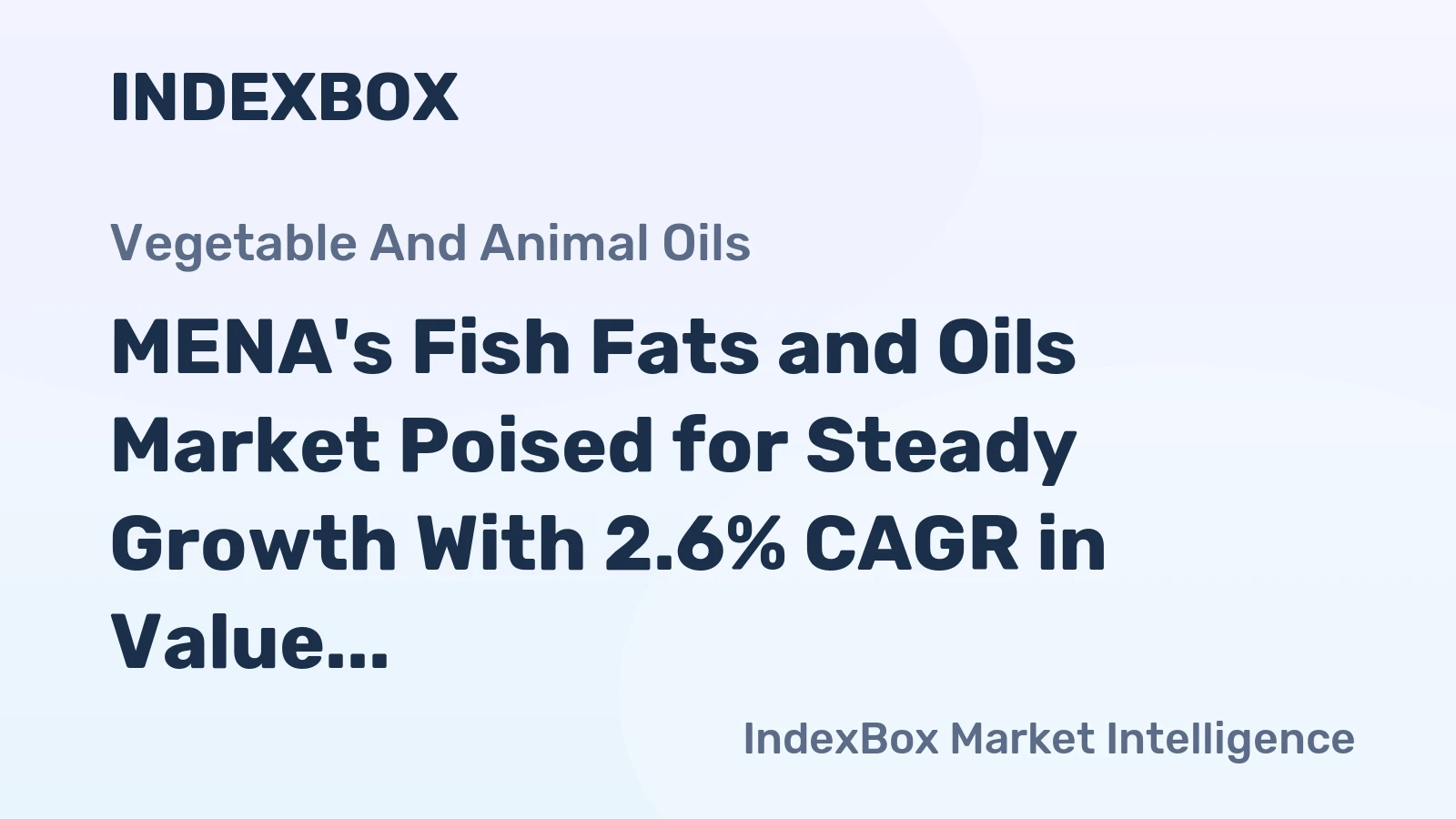 MENA's Fish Fats and Oils Market Poised for Steady Growth With 2.6% CAGR in Value