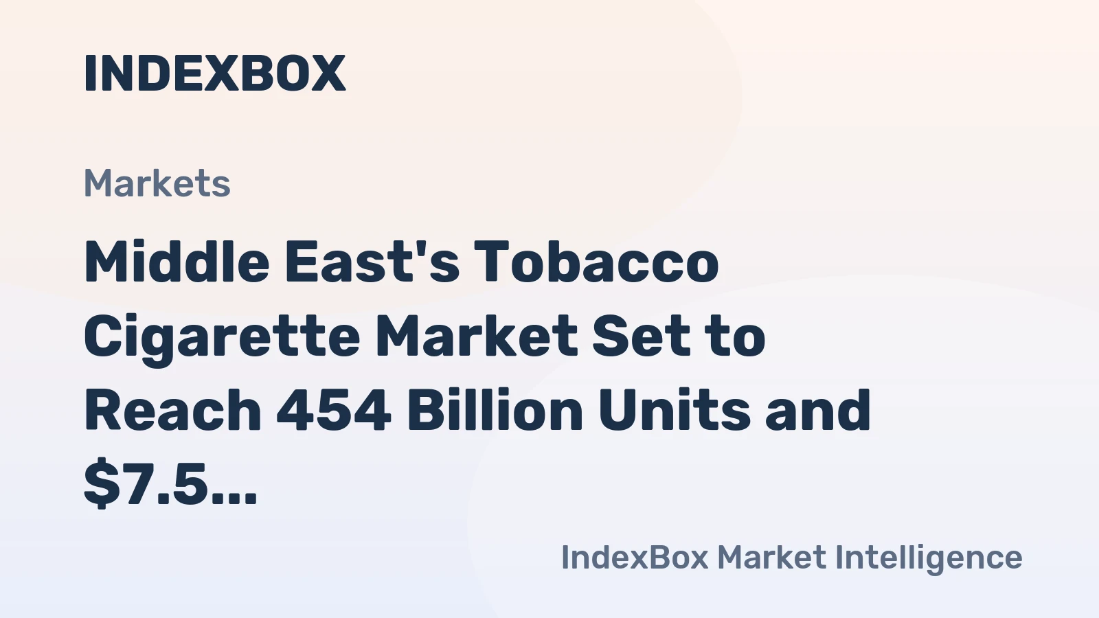 Middle East's Tobacco Cigarette Market Set to Reach 454 Billion Units and $7.5 Billion in Value
