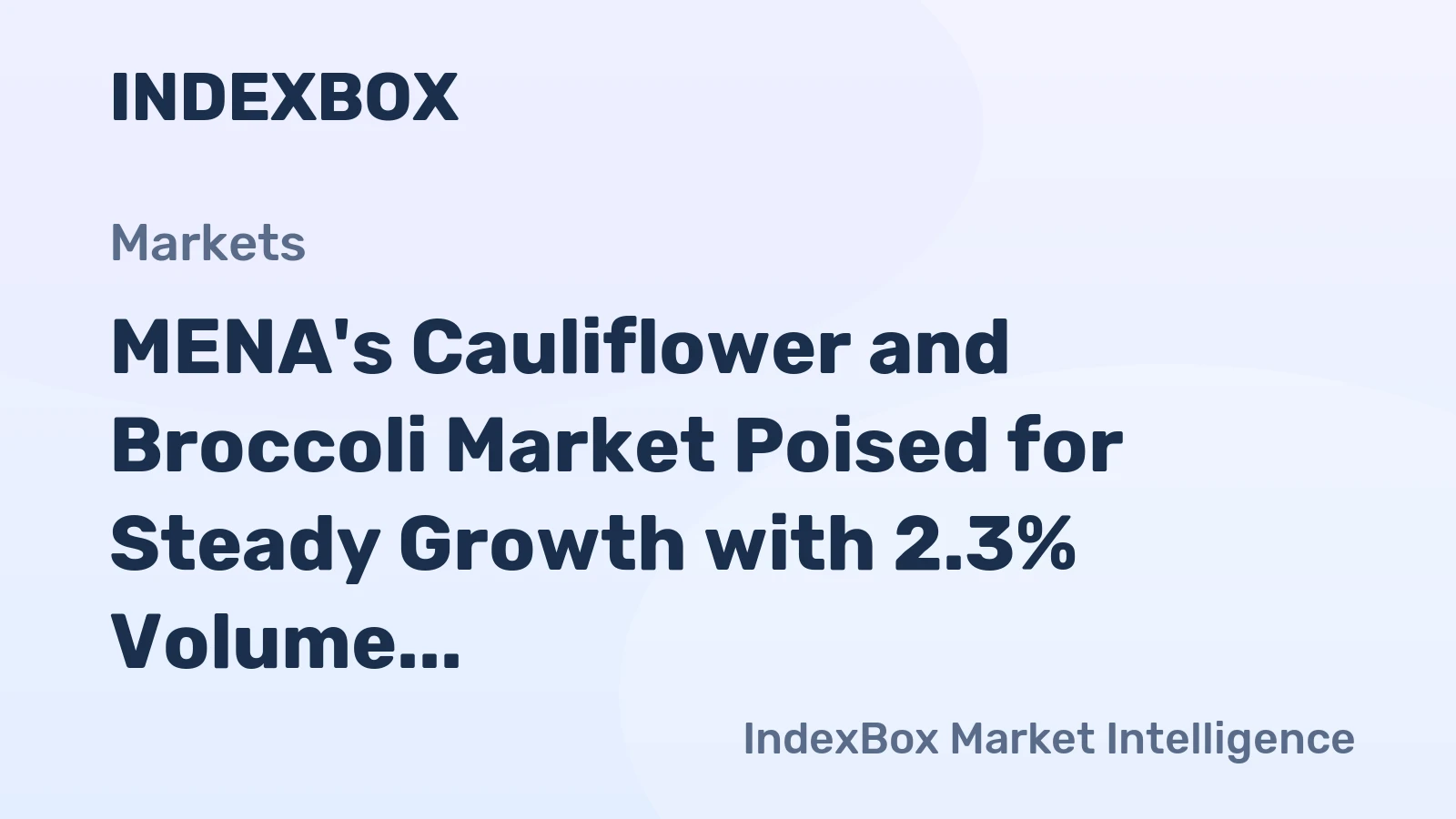 MENA's Cauliflower and Broccoli Market Poised for Steady Growth with 2.3% Volume CAGR