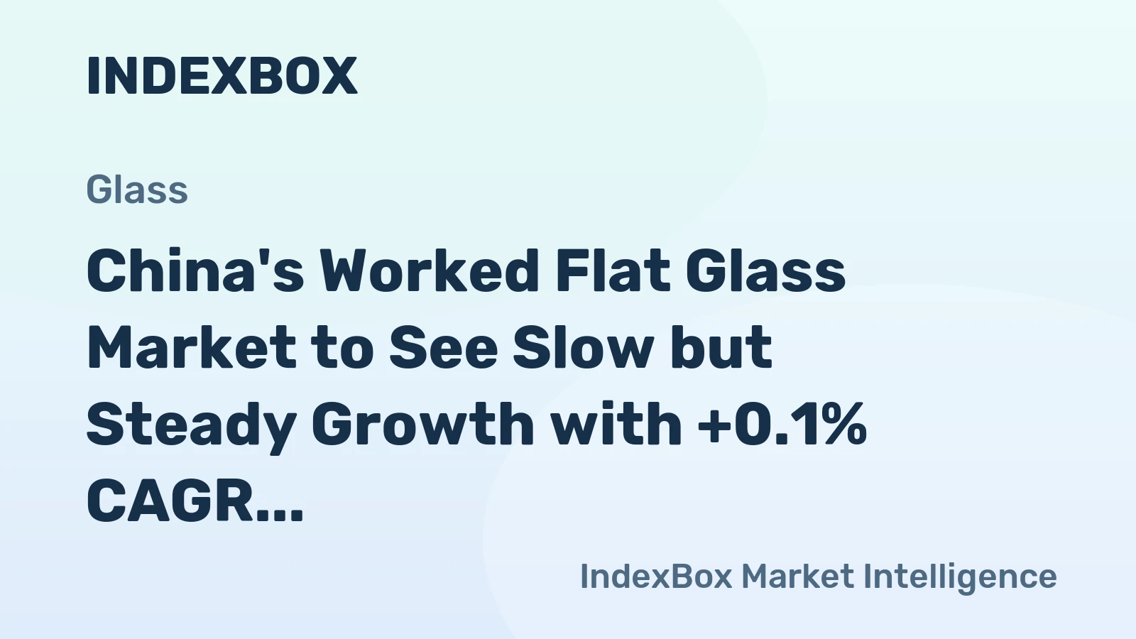 China's Worked Flat Glass Market to See Slow but Steady Growth with +0.1% CAGR through 2035