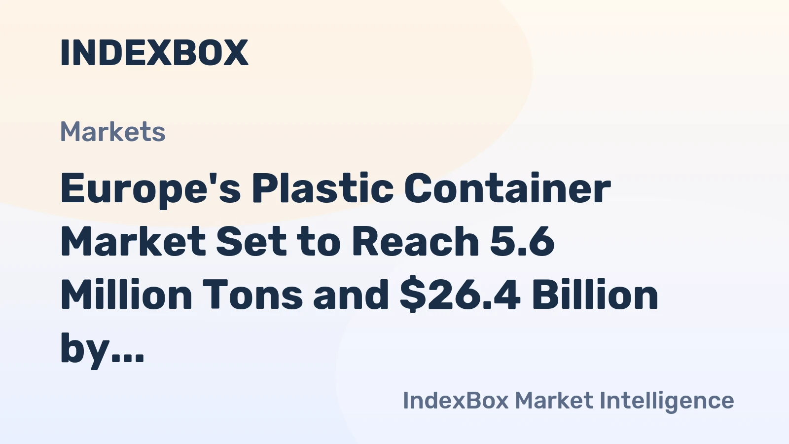 Europe's Plastic Container Market Set to Reach 5.6 Million Tons and $26.4 Billion by 2035