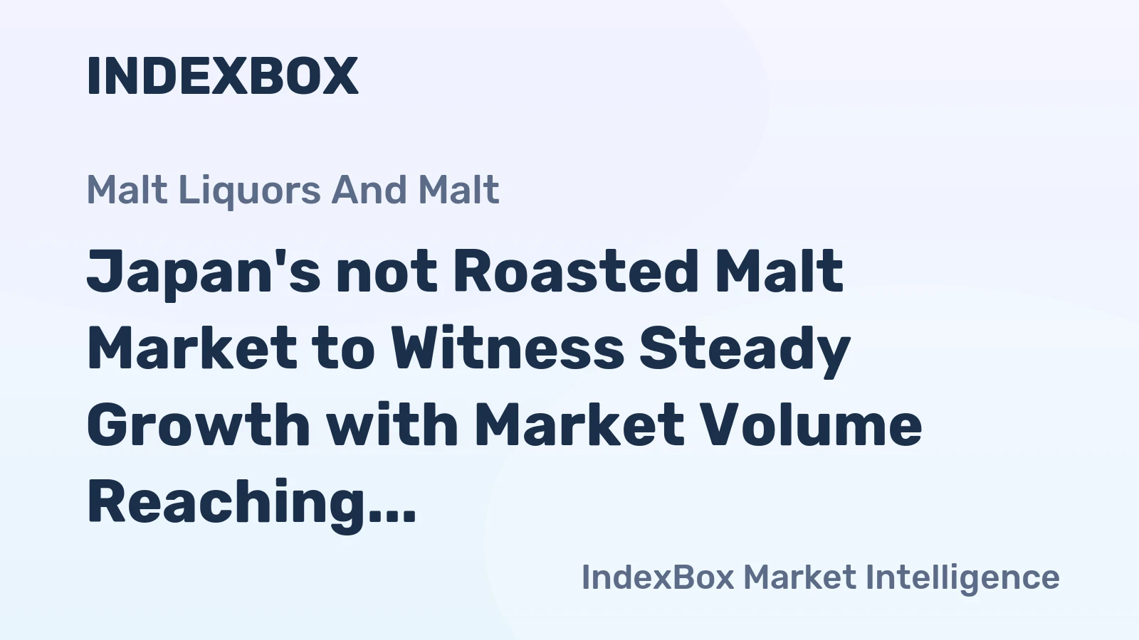 Japan's not Roasted Malt Market to Witness Steady Growth with Market Volume Reaching 3.4M Tons and Market Value Reaching $2.2B by 2035