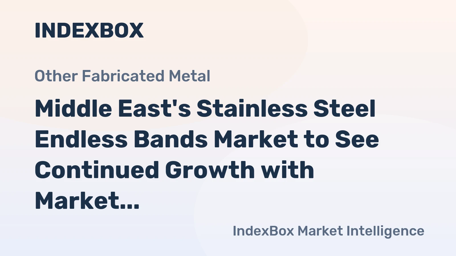 Middle East's Stainless Steel Endless Bands Market to See Continued Growth with Market Volume Reaching 778K Square Meters and Value of $10M by 2035