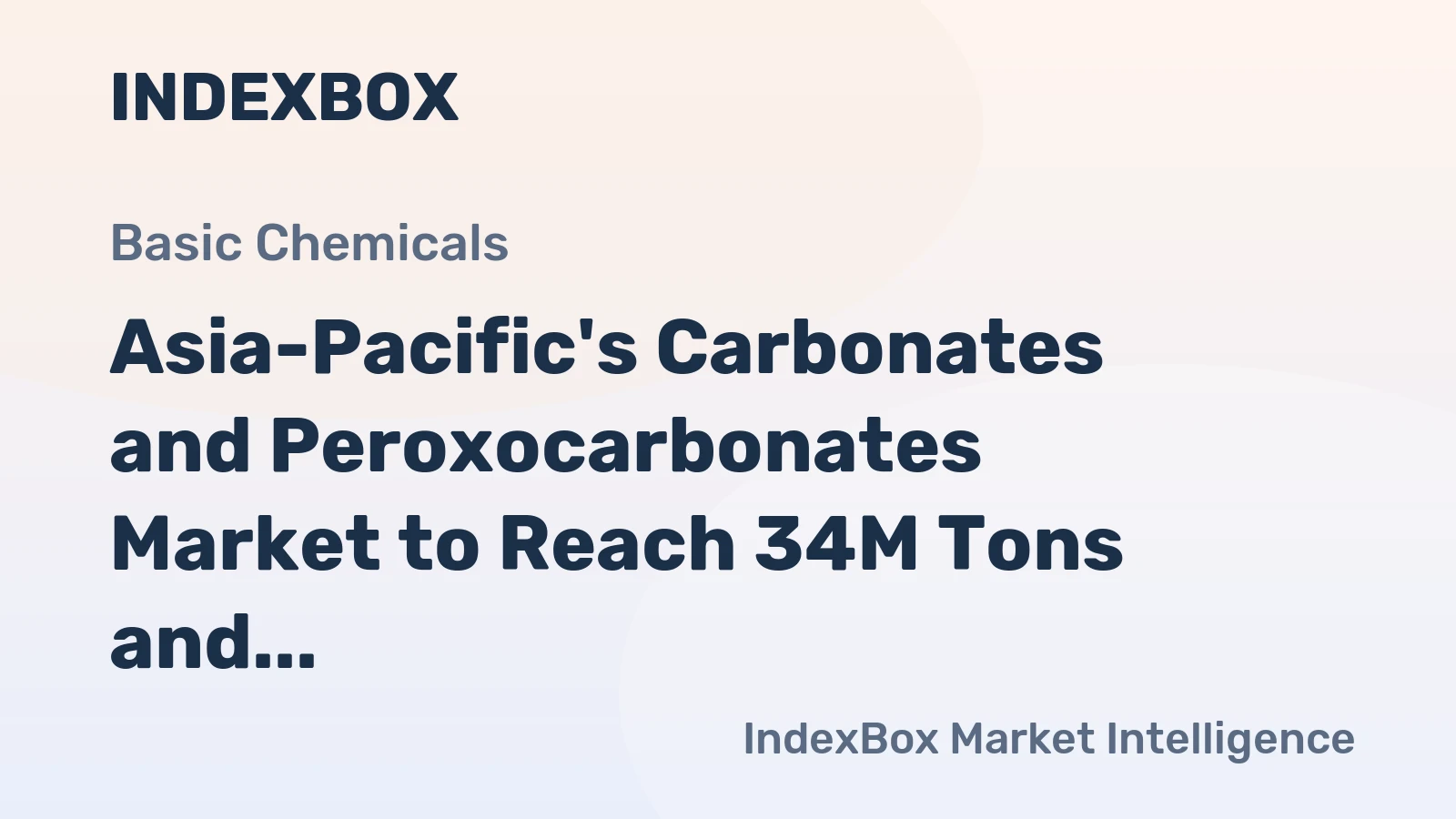 Asia-Pacific's Carbonates and Peroxocarbonates Market to Reach 34M Tons and $17.2B by 2035