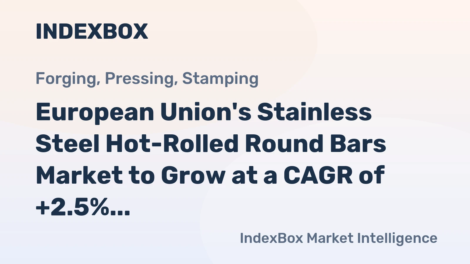European Union's Stainless Steel Hot-Rolled Round Bars Market to Grow at a CAGR of +2.5% through 2035