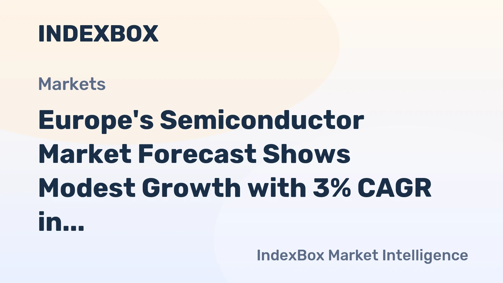 Europe's Semiconductor Market Forecast Shows Modest Growth with 3% CAGR in Value Through 2035