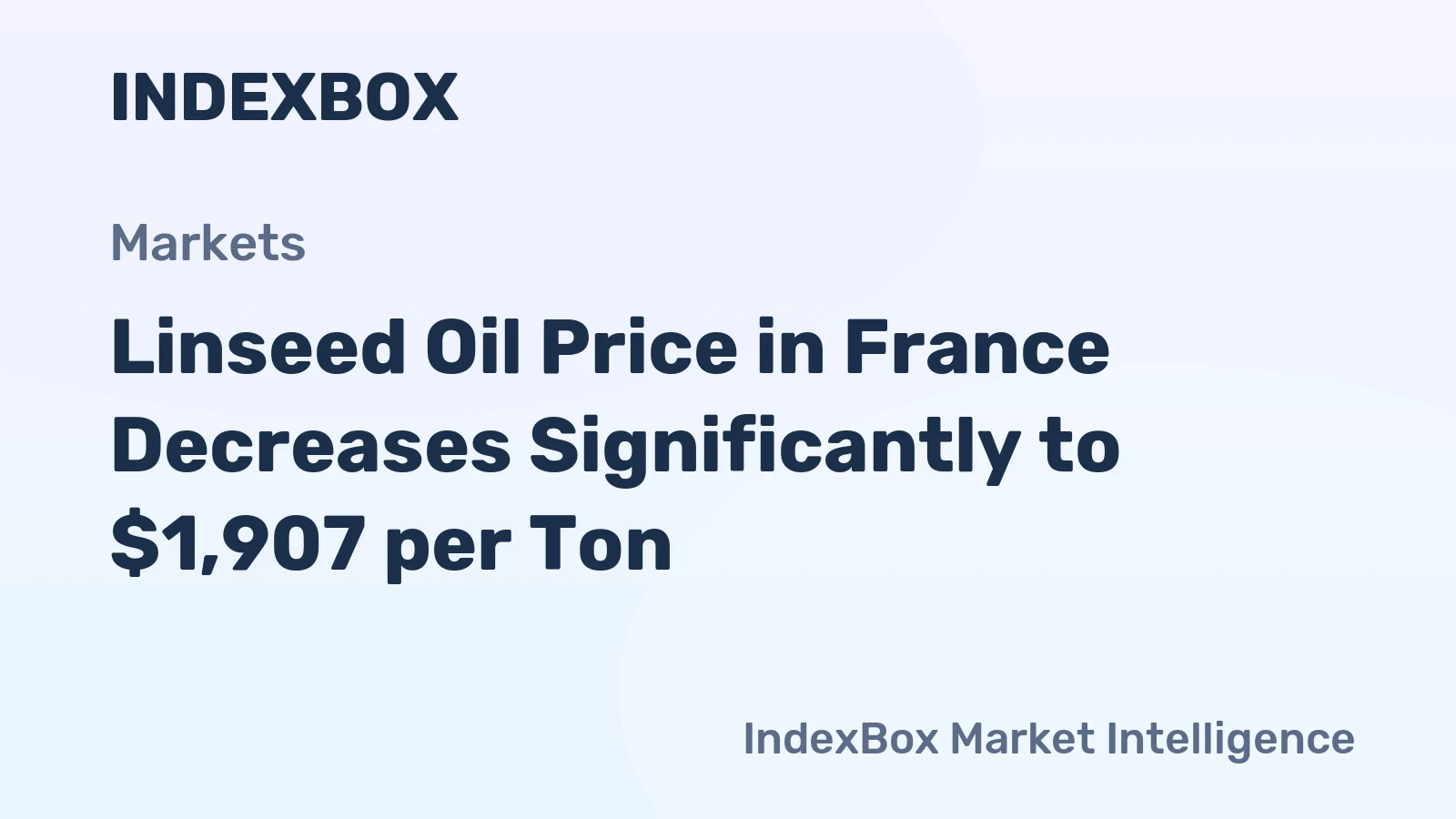 Linseed Oil Price in France Decreases Significantly to $1,907 per Ton