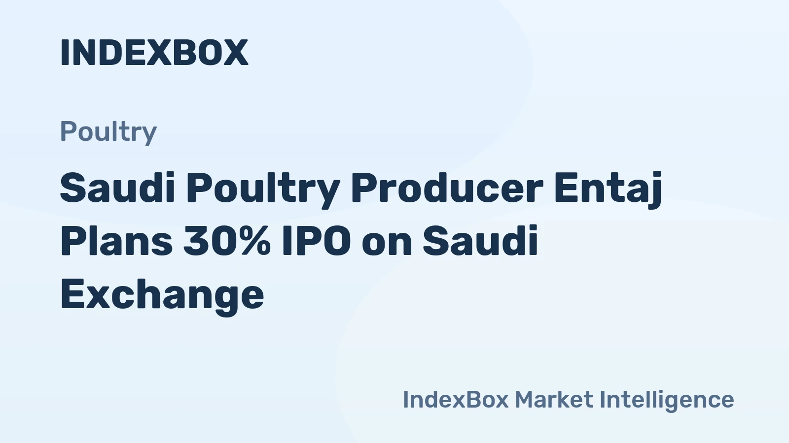 Saudi Poultry Producer Entaj Plans 30% IPO on Saudi Exchange