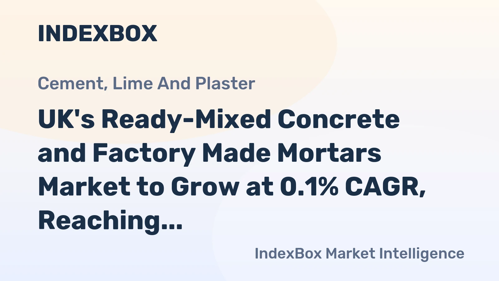 UK's Ready-Mixed Concrete and Factory Made Mortars Market to Grow at 0.1% CAGR, Reaching $4.5B by 2035