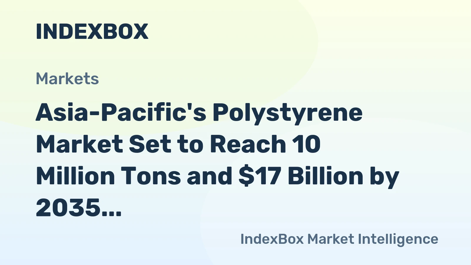 Asia-Pacific's Polystyrene Market Set to Reach 10 Million Tons and $17 Billion by 2035