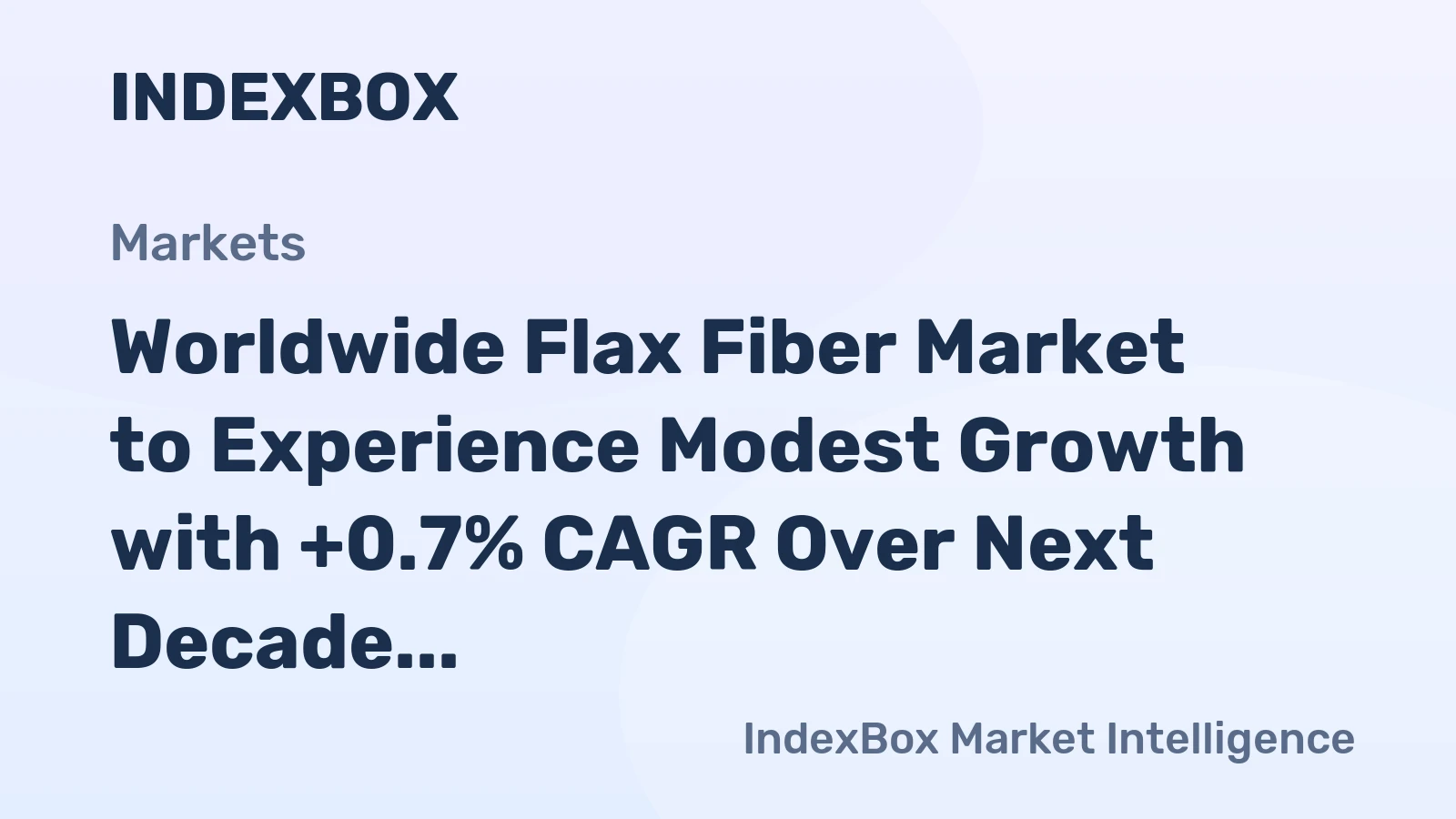 Worldwide Flax Fiber Market to Experience Modest Growth with +0.7% CAGR Over Next Decade