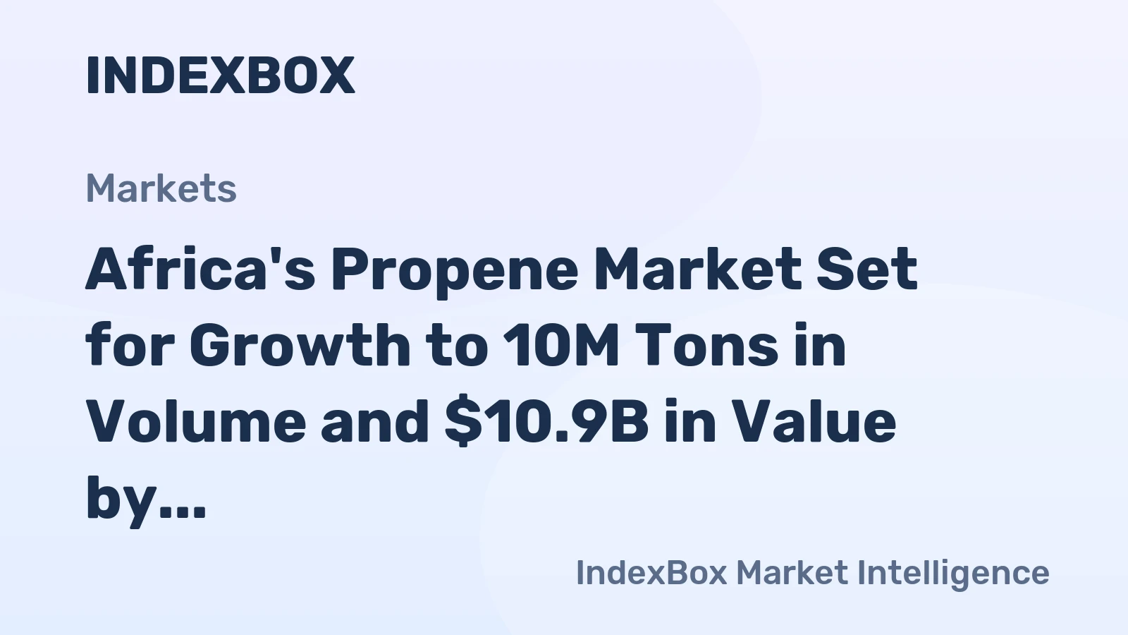 Africa's Propene Market Set for Growth to 10M Tons in Volume and $10.9B in Value by 2035