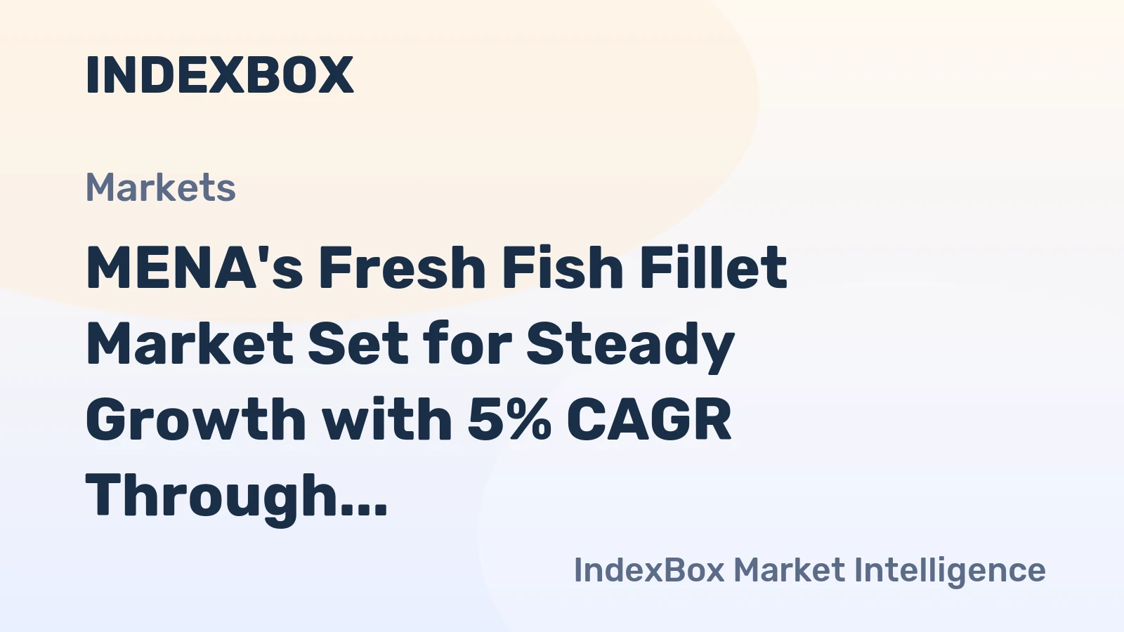 MENA's Fresh Fish Fillet Market Set for Steady Growth with 5% CAGR Through 2035