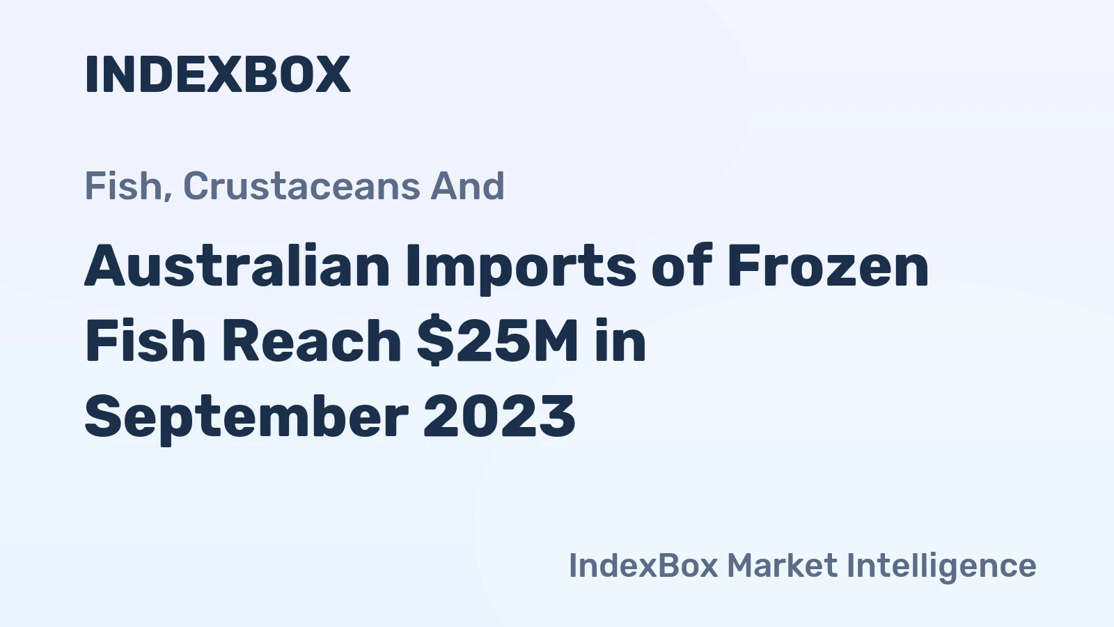 Australian Imports of Frozen Fish Reach $25M in September 2023