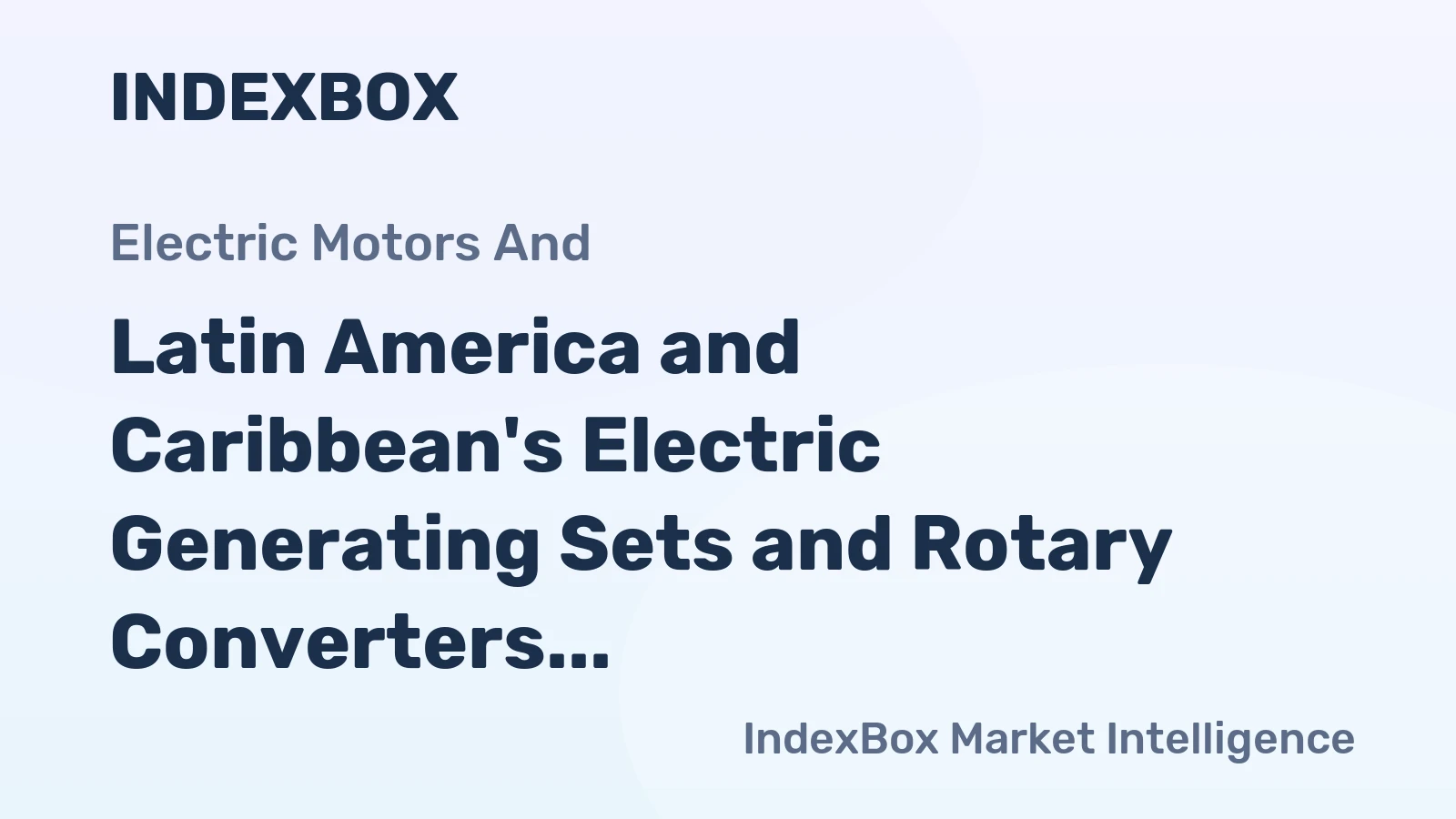 Latin America and Caribbean's Electric Generating Sets and Rotary Converters Market to Grow at 0.4% CAGR, Reaching $14B by 2035