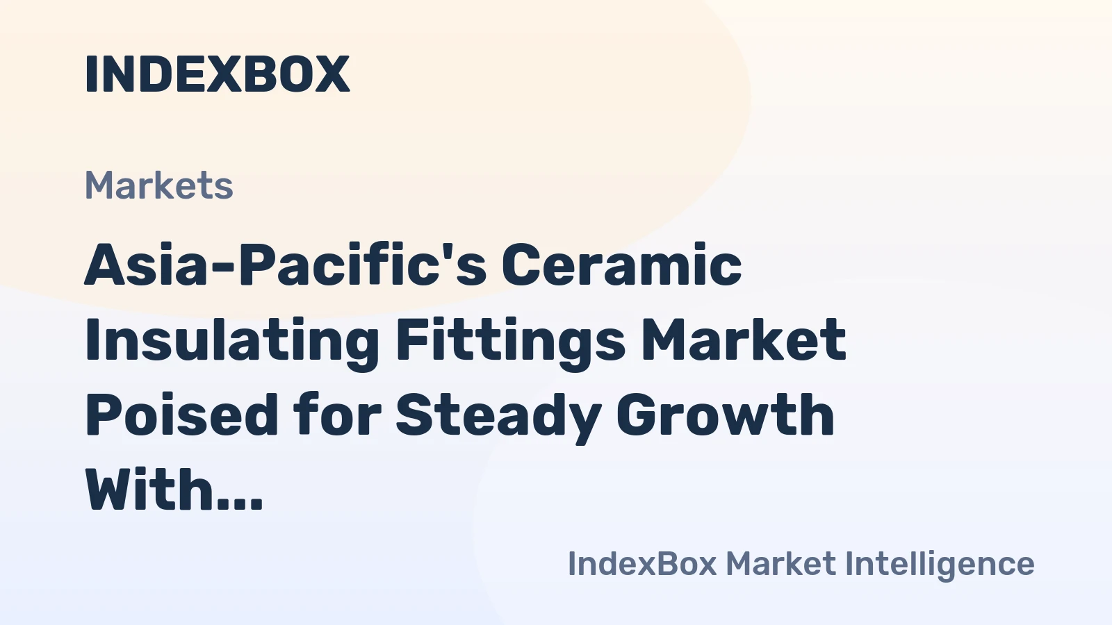 Asia-Pacific's Ceramic Insulating Fittings Market Poised for Steady Growth With 23% CAGR Through 2035
