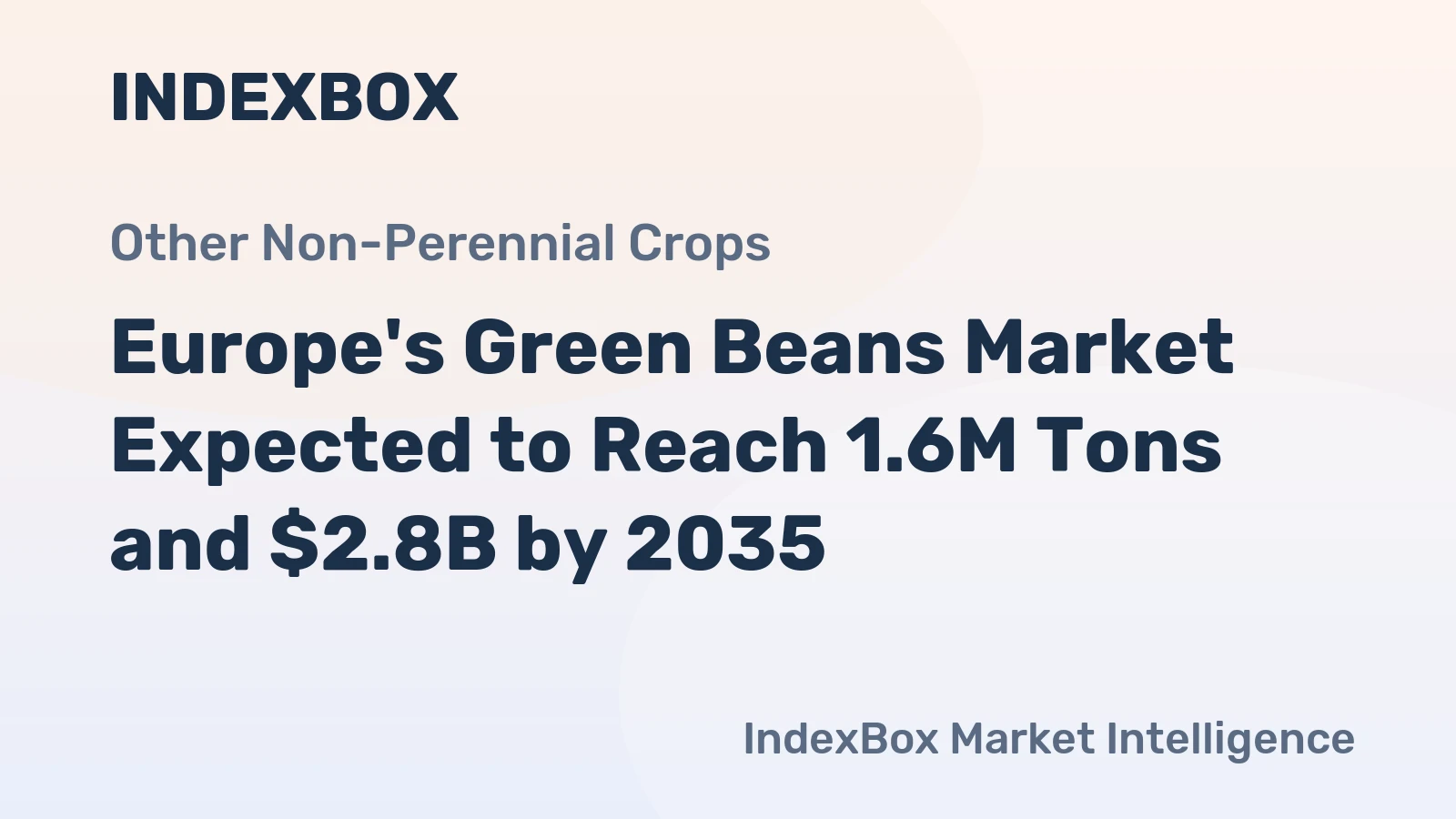 Europe's Green Beans Market Expected to Reach 1.6M Tons and $2.8B by 2035