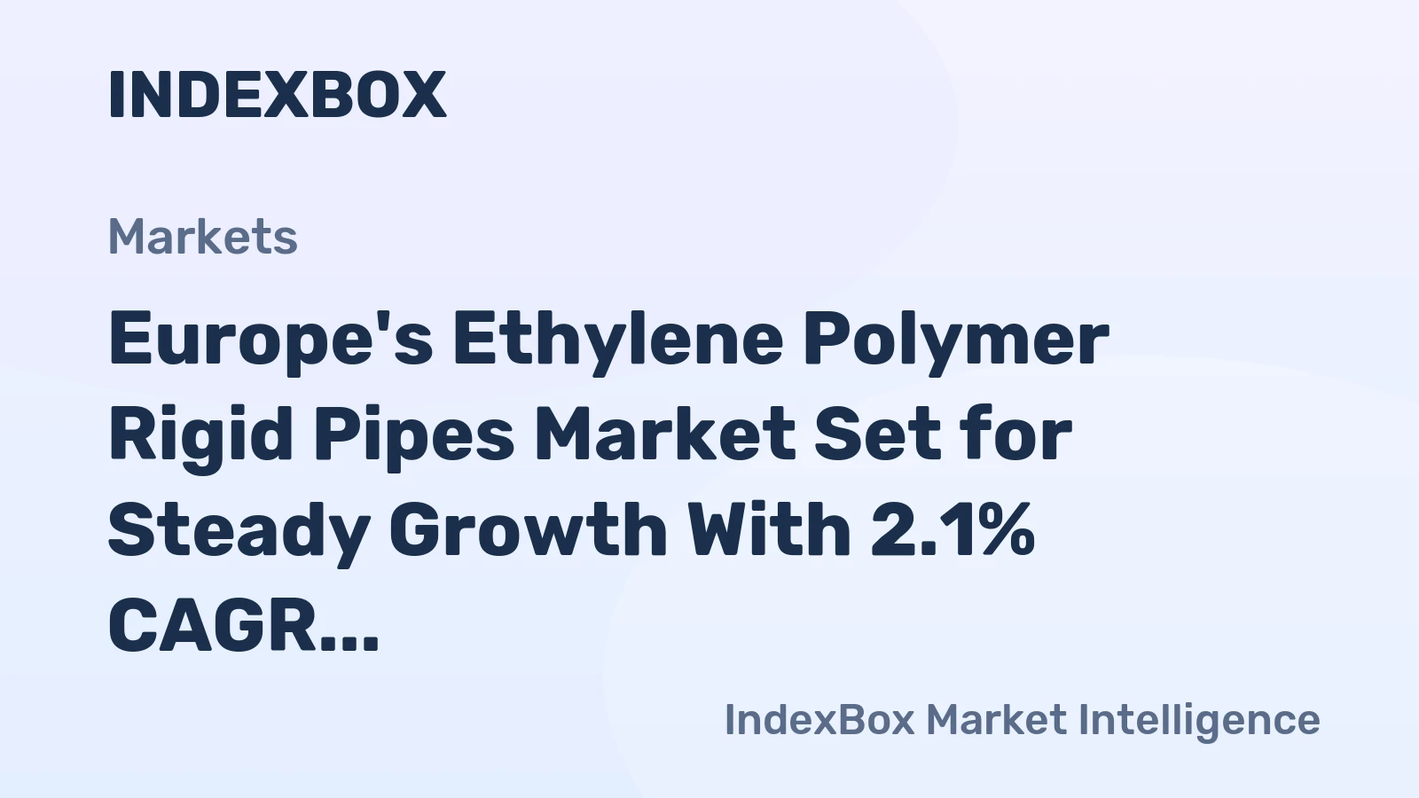 Europe's Ethylene Polymer Rigid Pipes Market Set for Steady Growth With 2.1% CAGR in Value Through 2035