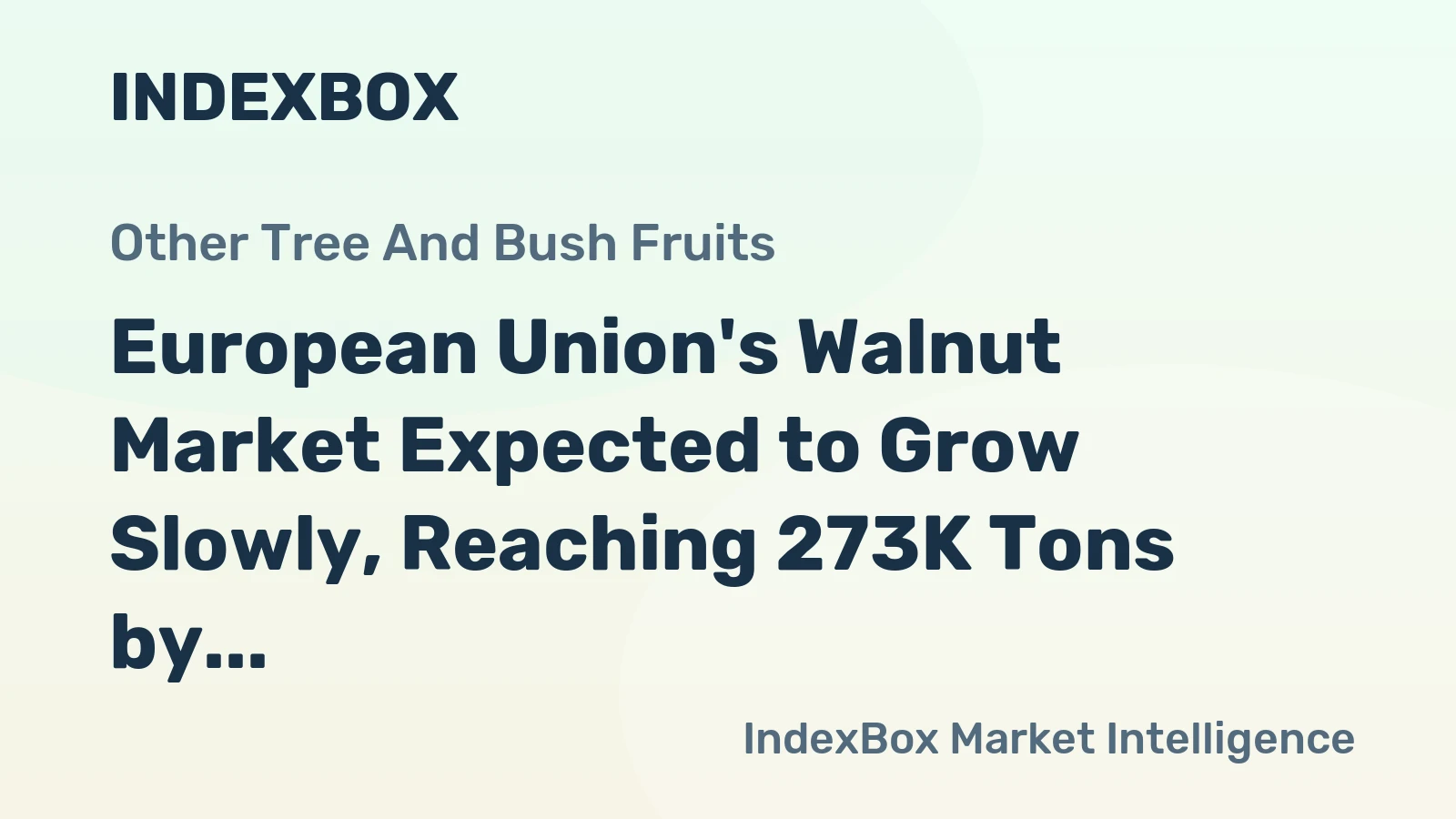 European Union's Walnut Market Expected to Grow Slowly, Reaching 273K Tons by 2035 with a Value of $828M