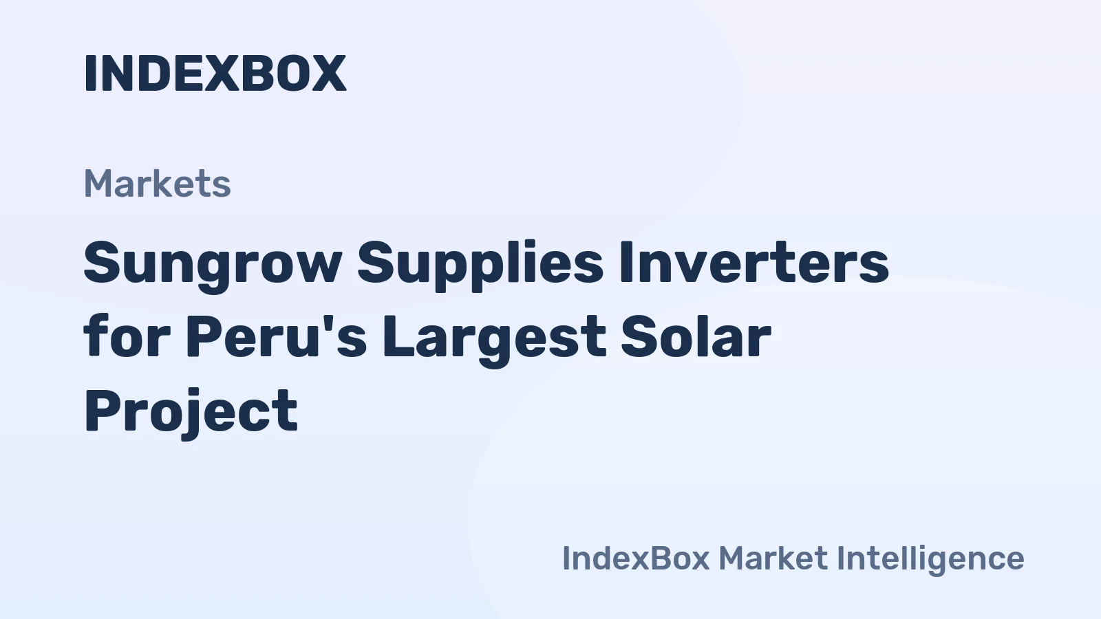 Sungrow Supplies Inverters for Peru's Largest Solar Project