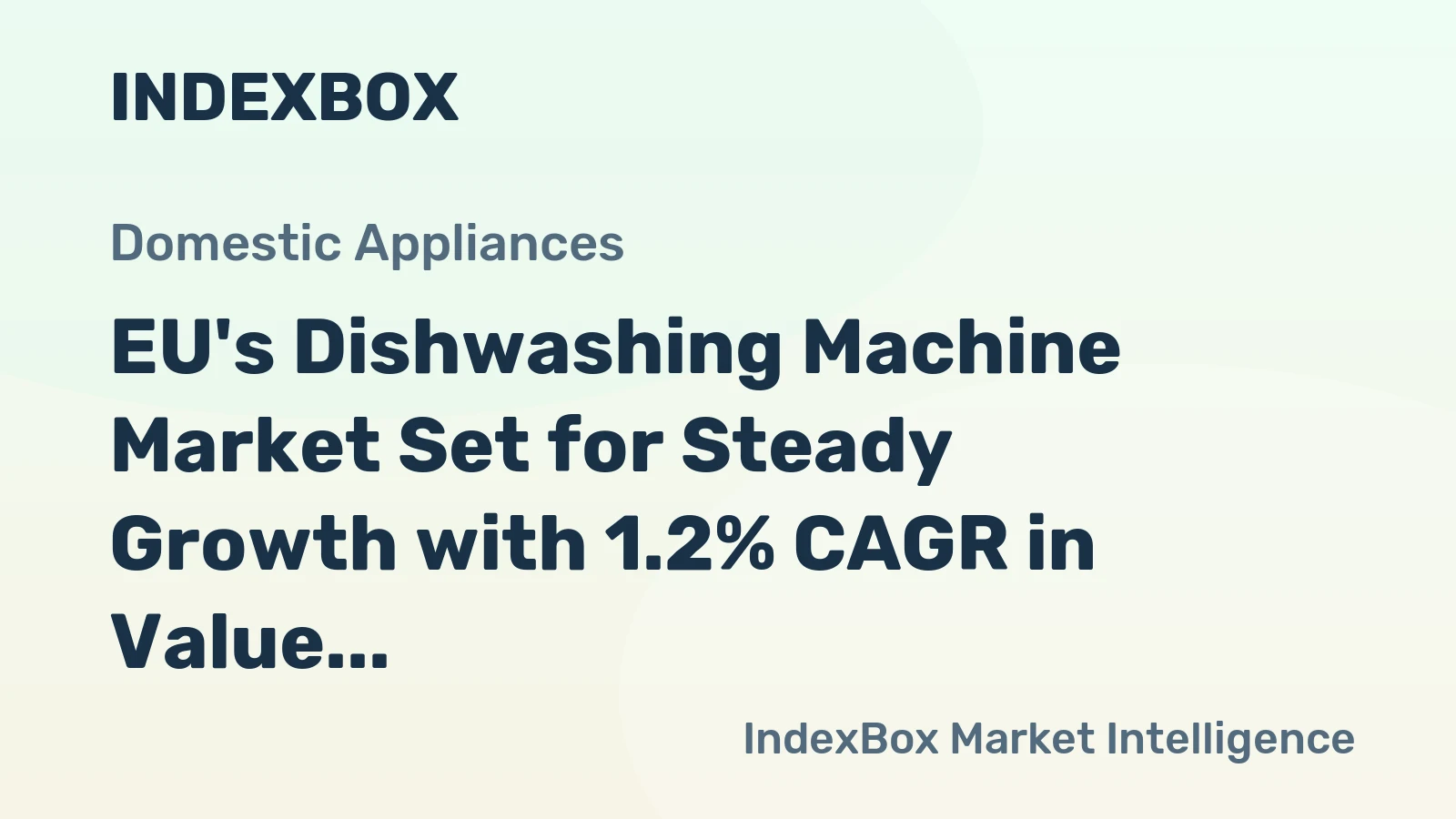 EU's Dishwashing Machine Market Set for Steady Growth with 1.2% CAGR in Value Through 2035