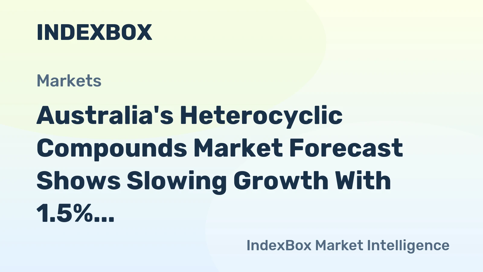 Australia's Heterocyclic Compounds Market Forecast Shows Slowing Growth With 1.5% Volume CAGR