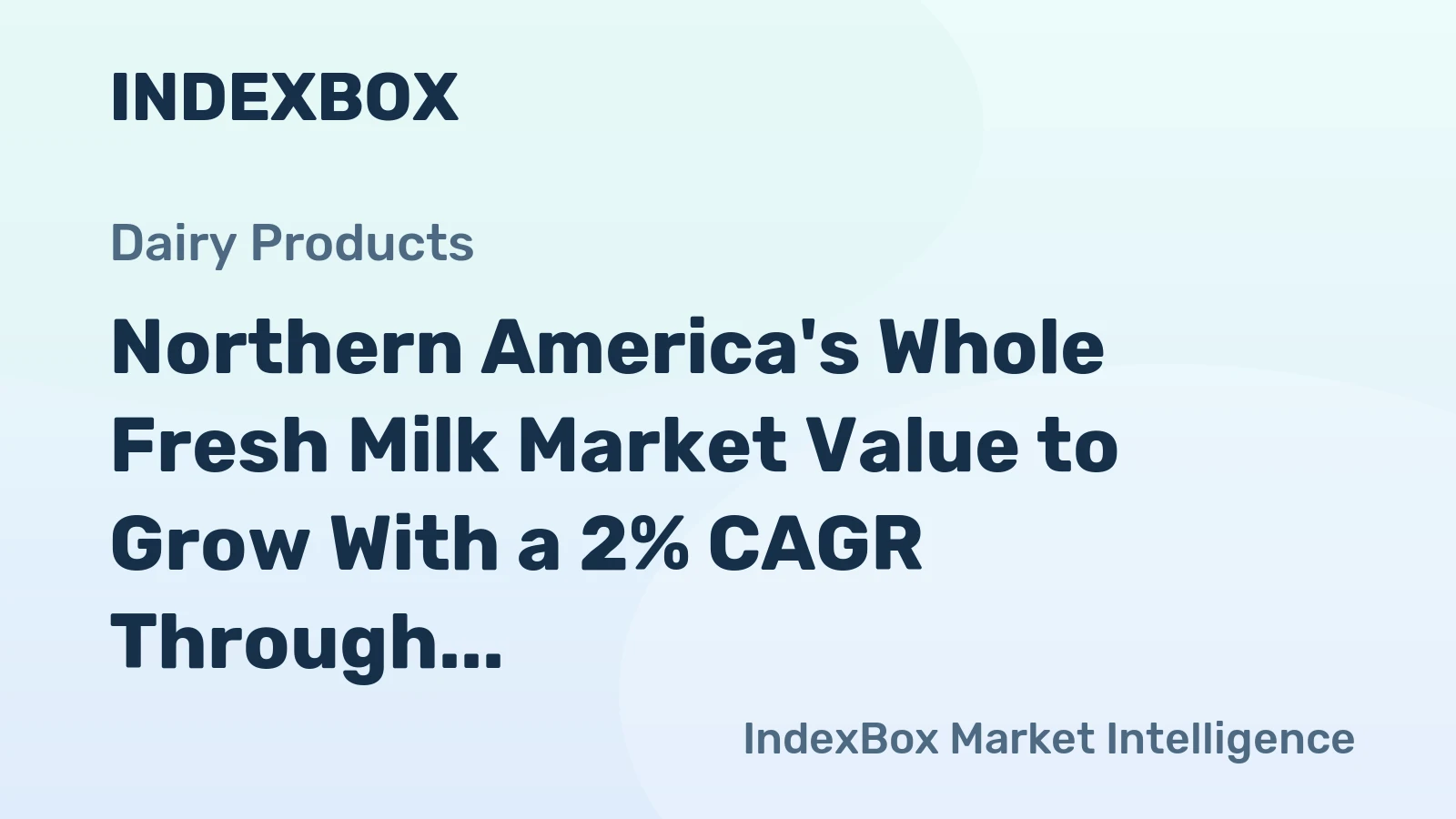 Northern America's Whole Fresh Milk Market Value to Grow With a 2% CAGR Through 2035