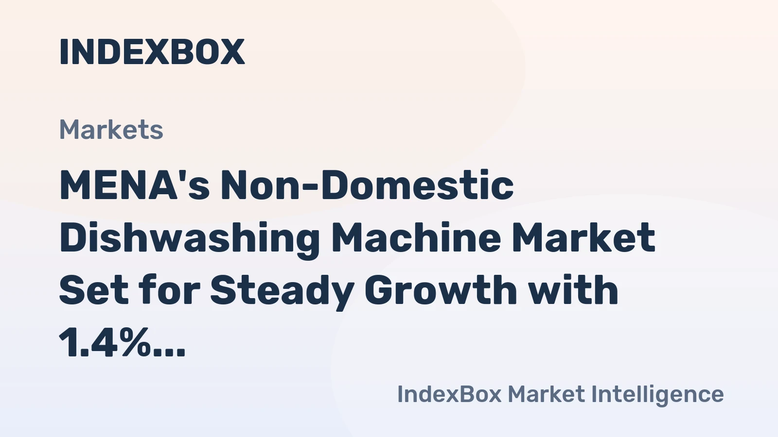 MENA's Non-Domestic Dishwashing Machine Market Set for Steady Growth with 1.4% CAGR