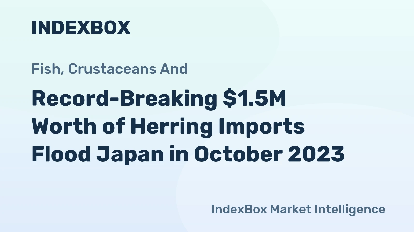 Record-Breaking $1.5M Worth of Herring Imports Flood Japan in October 2023