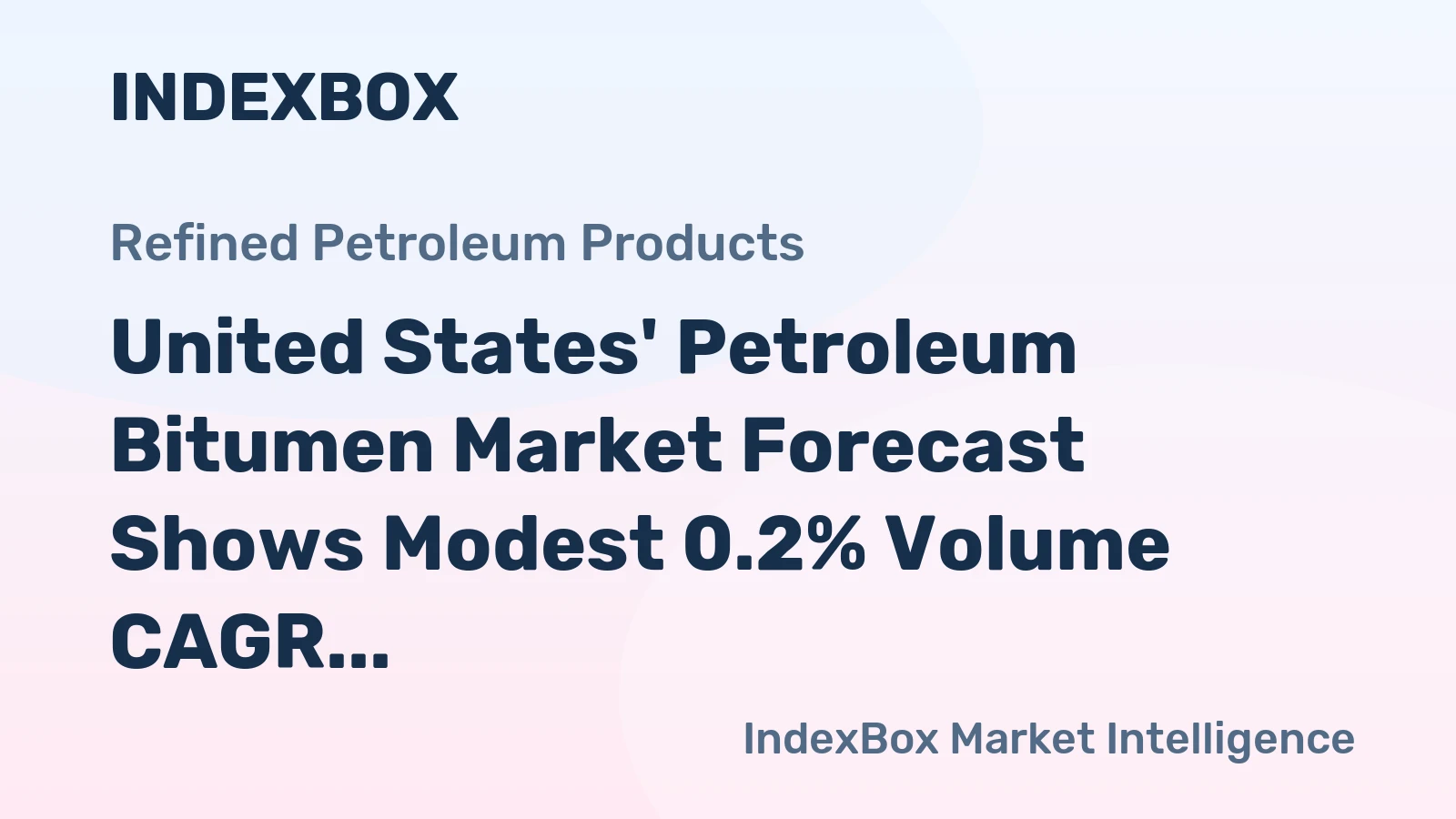 United States' Petroleum Bitumen Market Forecast Shows Modest 0.2% Volume CAGR Through 2035
