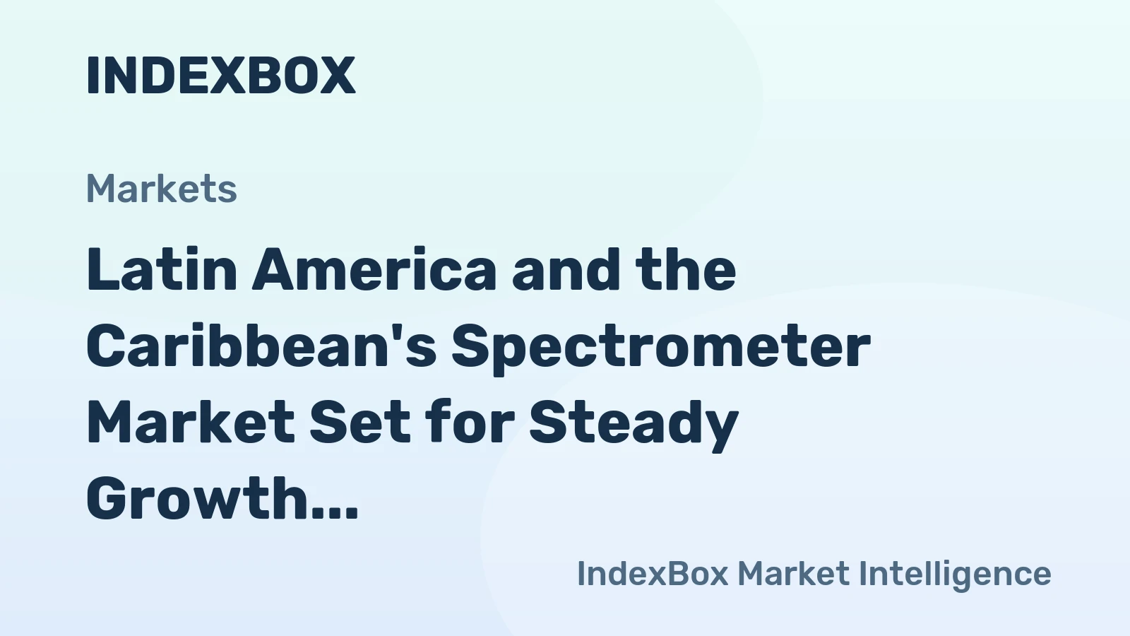 Latin America and the Caribbean's Spectrometer Market Set for Steady Growth to $2.7B and 509K Units by 2035