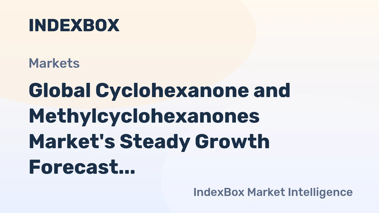 Global Cyclohexanone and Methylcyclohexanones Market's Steady Growth Forecast with 1.3% Value CAGR Through 2035