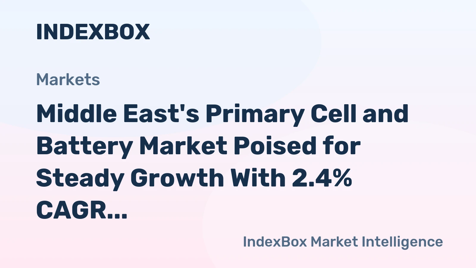 Middle East's Primary Cell and Battery Market Poised for Steady Growth With 2.4% CAGR in Value
