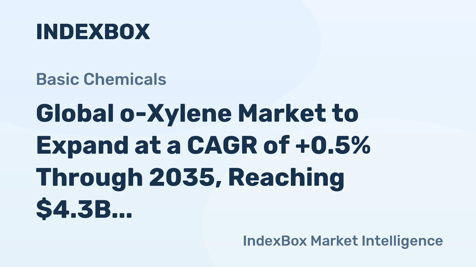 Global o-Xylene Market to Expand at a CAGR of +0.5% Through 2035, Reaching $4.3B