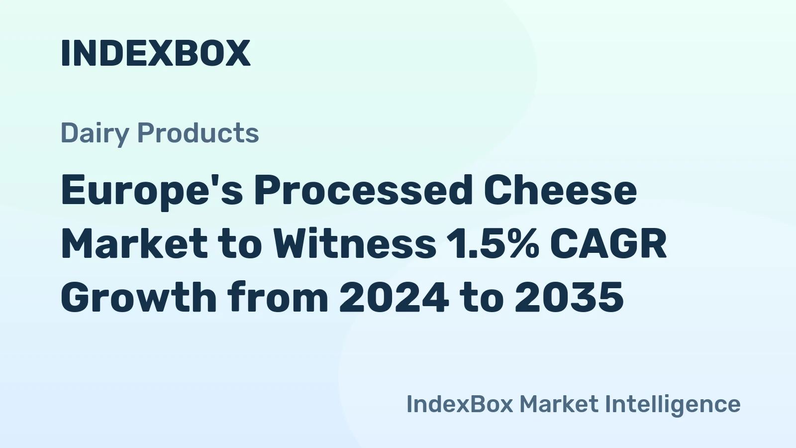 Europe's Processed Cheese Market to Witness 1.5% CAGR Growth from 2024 to 2035