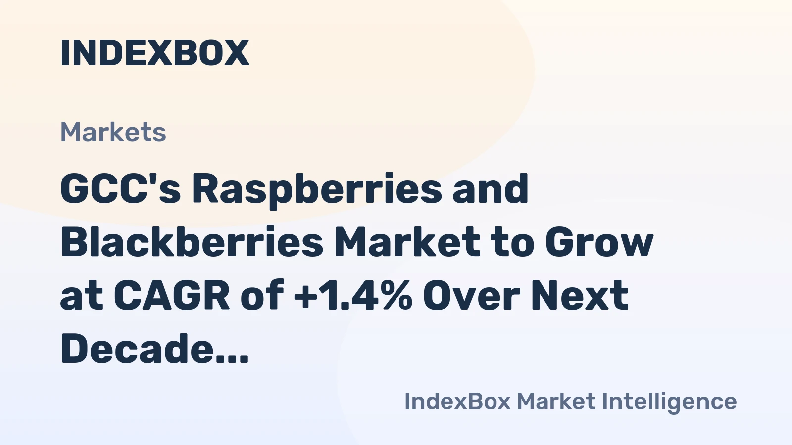 GCC's Raspberries and Blackberries Market to Grow at CAGR of +1.4% Over Next Decade