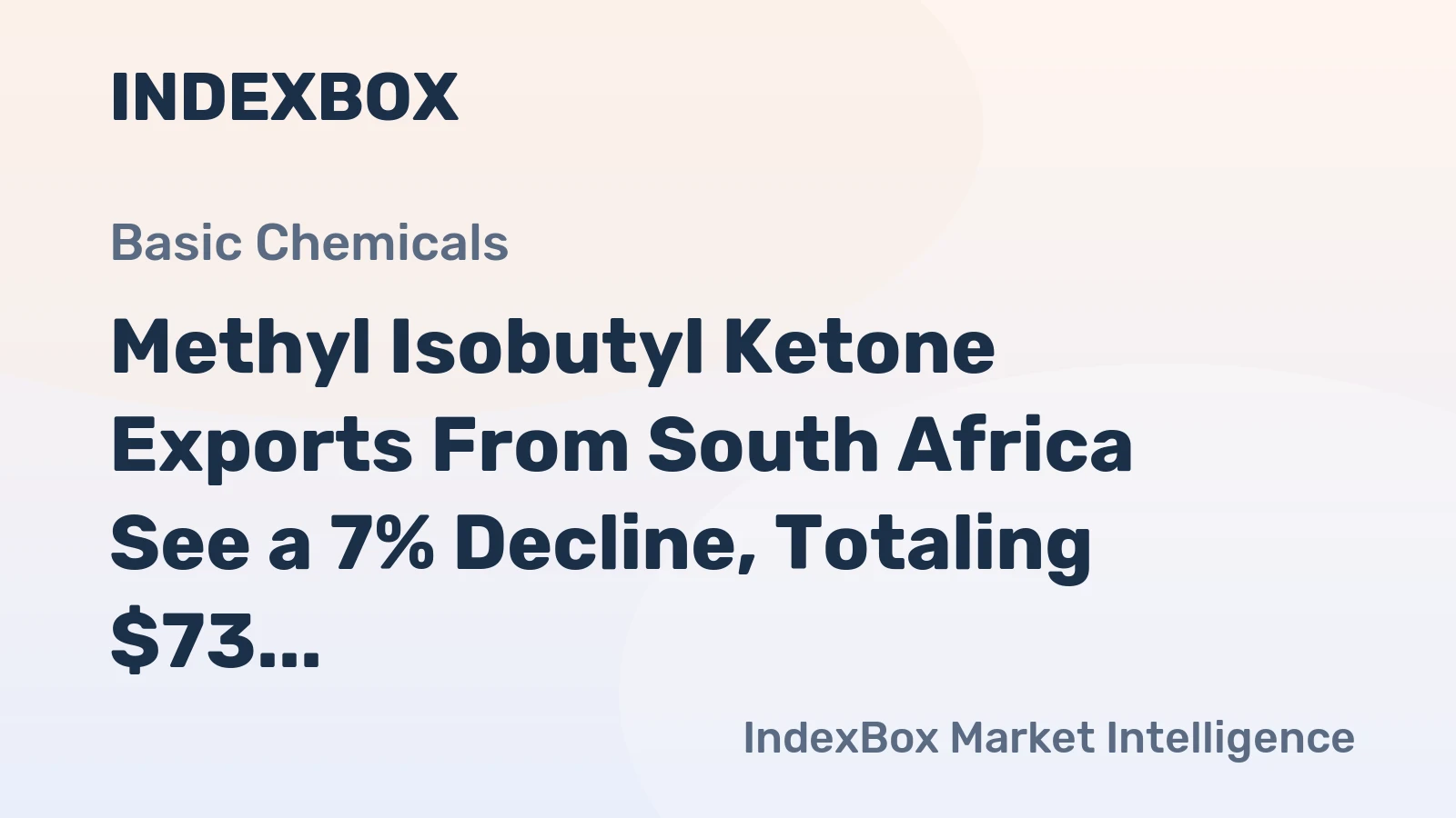 Methyl Isobutyl Ketone Exports From South Africa See a 7% Decline, Totaling $73 Million in 2024.
