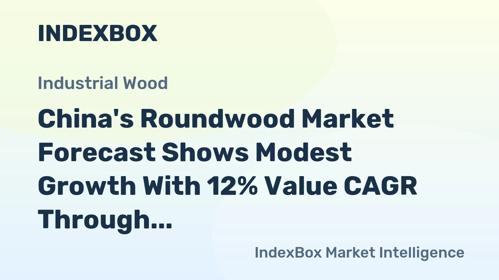 China's Roundwood Market Forecast Shows Modest Growth With 12% Value CAGR Through 2035