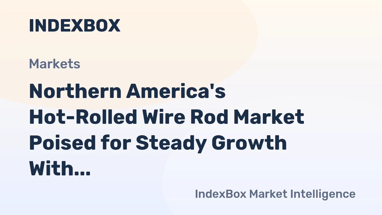 Northern America's Hot-Rolled Wire Rod Market Poised for Steady Growth With 2.3% CAGR in Value
