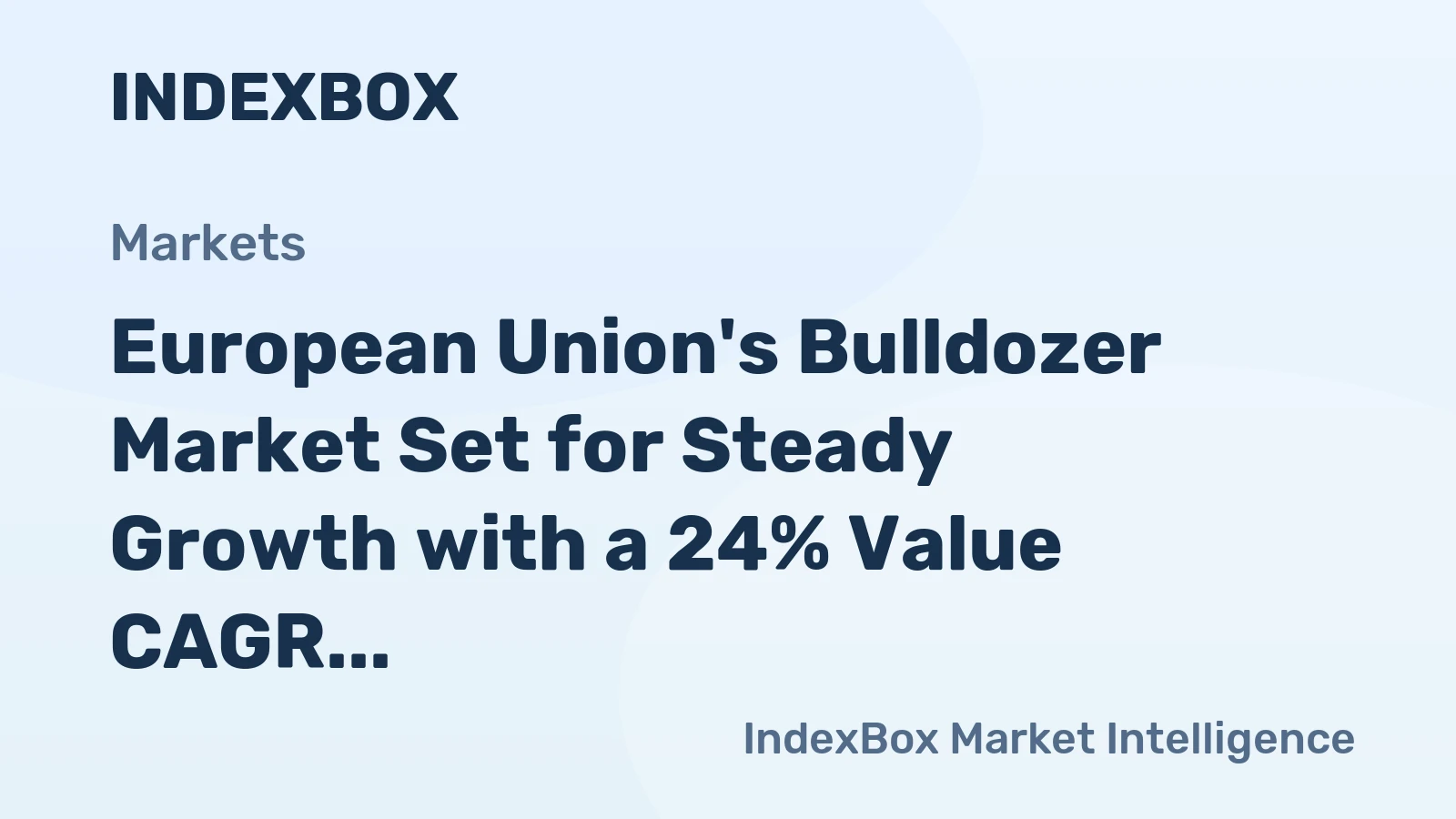 European Union's Bulldozer Market Set for Steady Growth with a 24% Value CAGR Through 2035