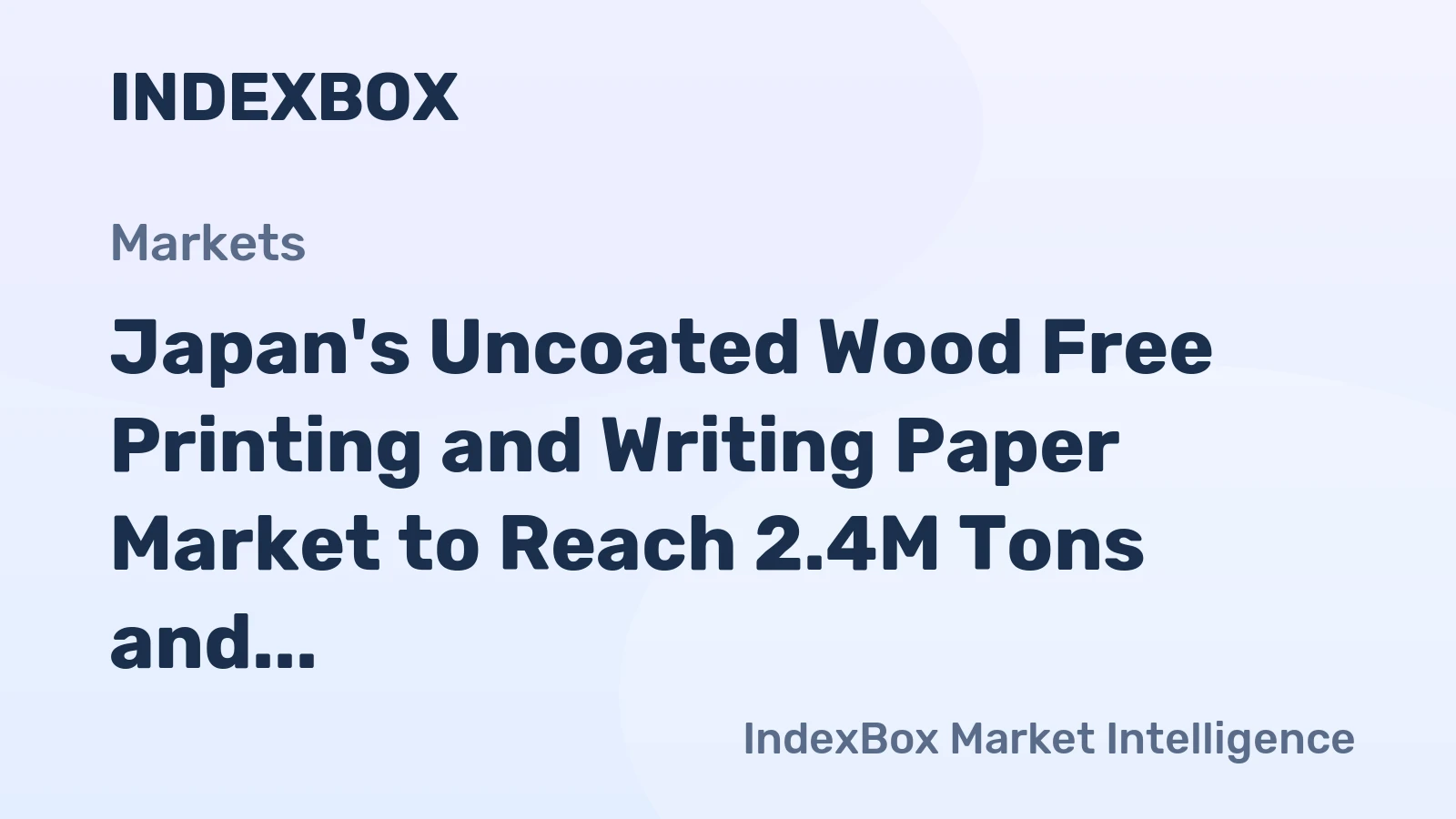 Japan's Uncoated Wood Free Printing and Writing Paper Market to Reach 2.4M Tons and $3.2B by 2035