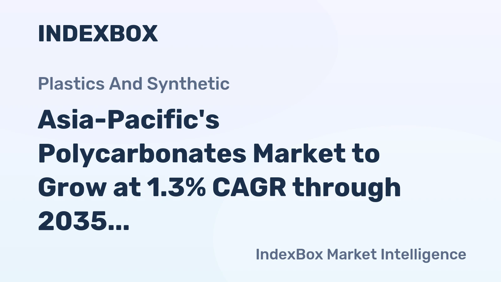 Asia-Pacific's Polycarbonates Market to Grow at 1.3% CAGR through 2035