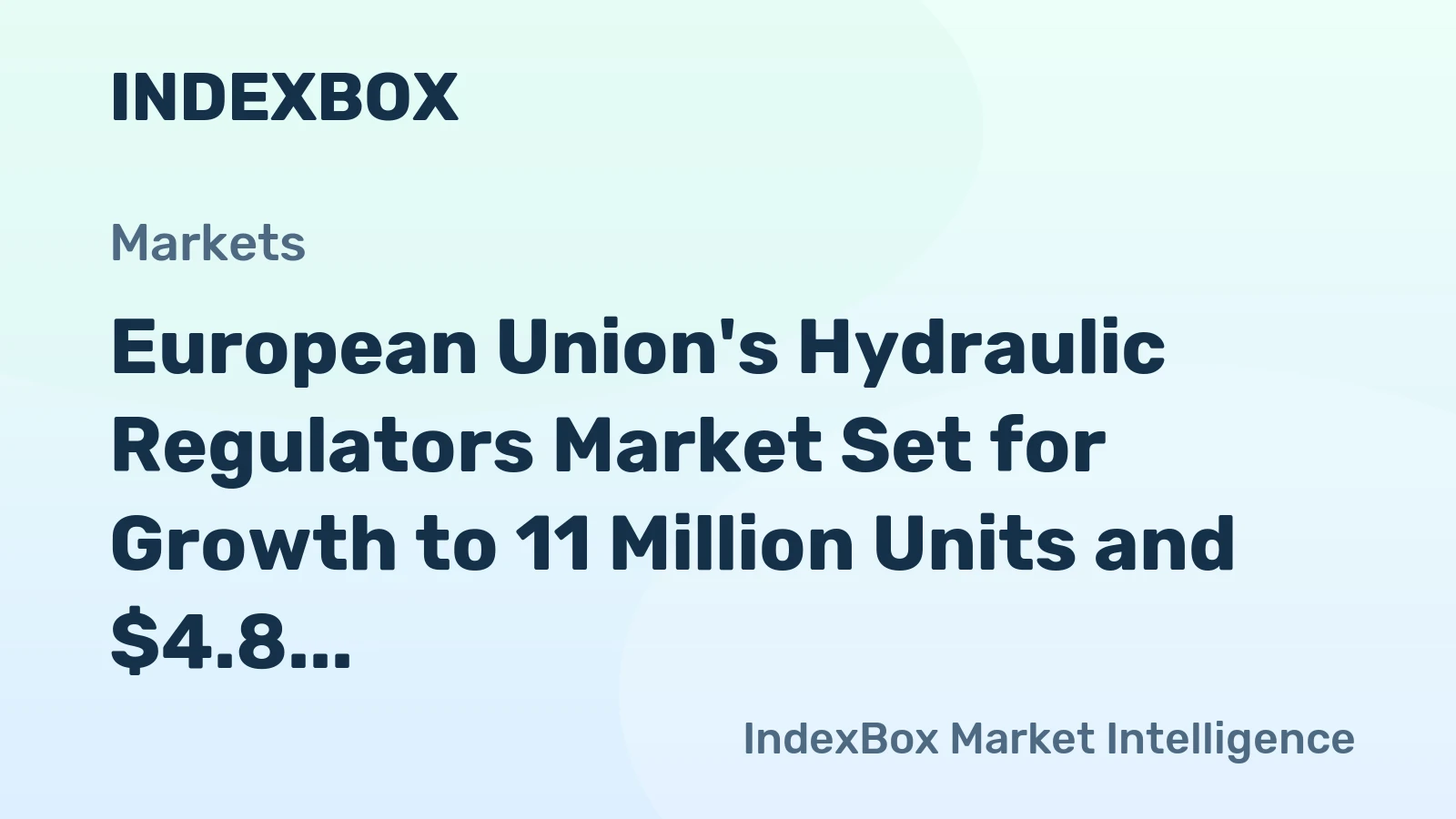 European Union's Hydraulic Regulators Market Set for Growth to 11 Million Units and $4.8 Billion
