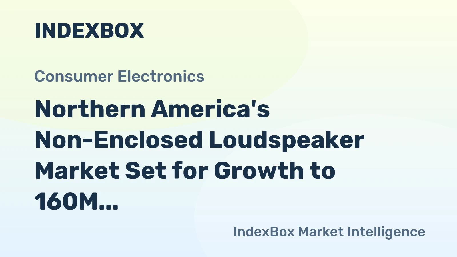 Northern America's Non-Enclosed Loudspeaker Market Set for Growth to 160M Units and $1.2B in Value