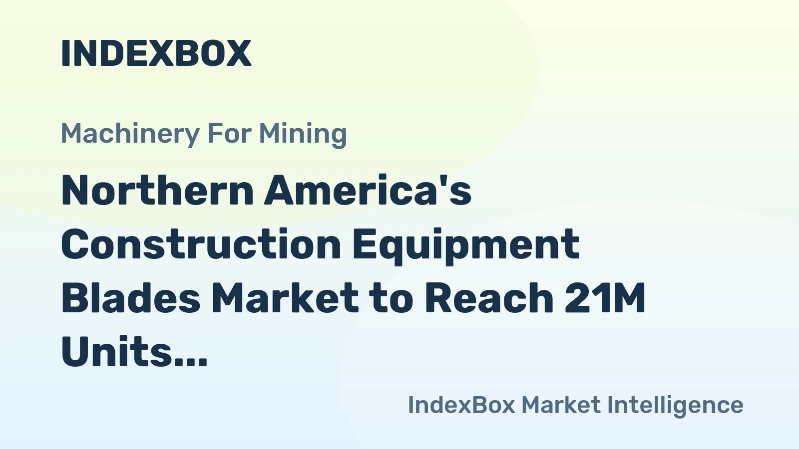 Northern America's Construction Equipment Blades Market to Reach 21M Units and $83M by 2035, Driven by Increasing Demand
